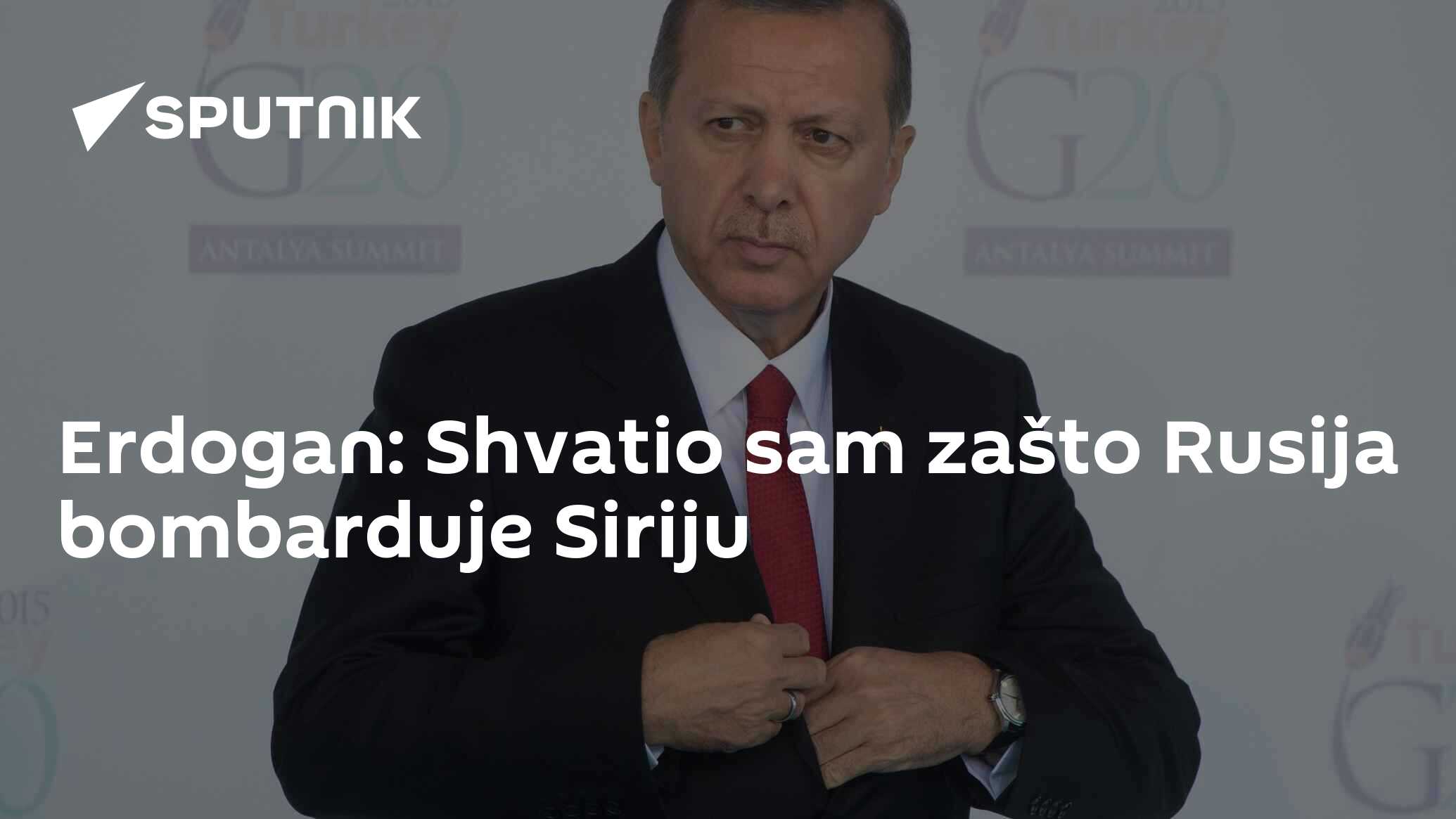 Erdogan: Shvatio sam zašto Rusija bombarduje Siriju - 12.01.2016 ...