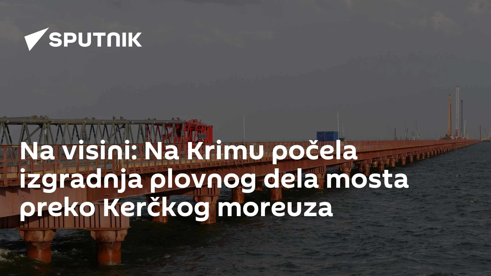 Na visini: Na Krimu počela izgradnja plovnog dela mosta preko Kerčkog ...