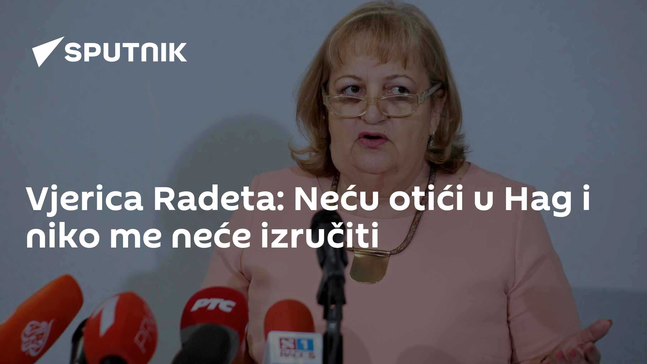 Vjerica Radeta: Neću otići u Hag i niko me neće izručiti - 19.04.2021 ...