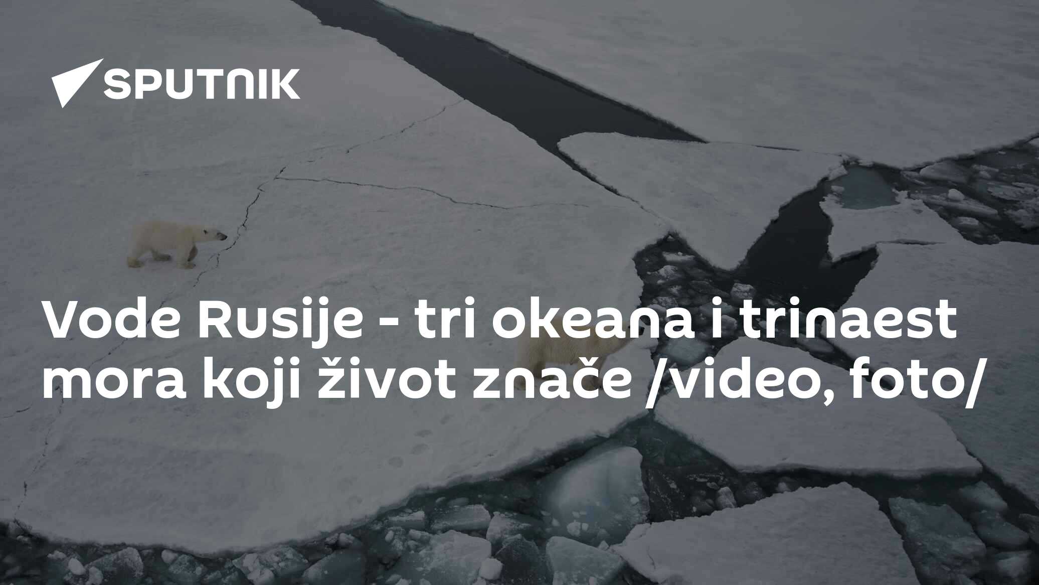 Vode Rusije - tri okeana i trinaest mora koji život znače /video, foto ...