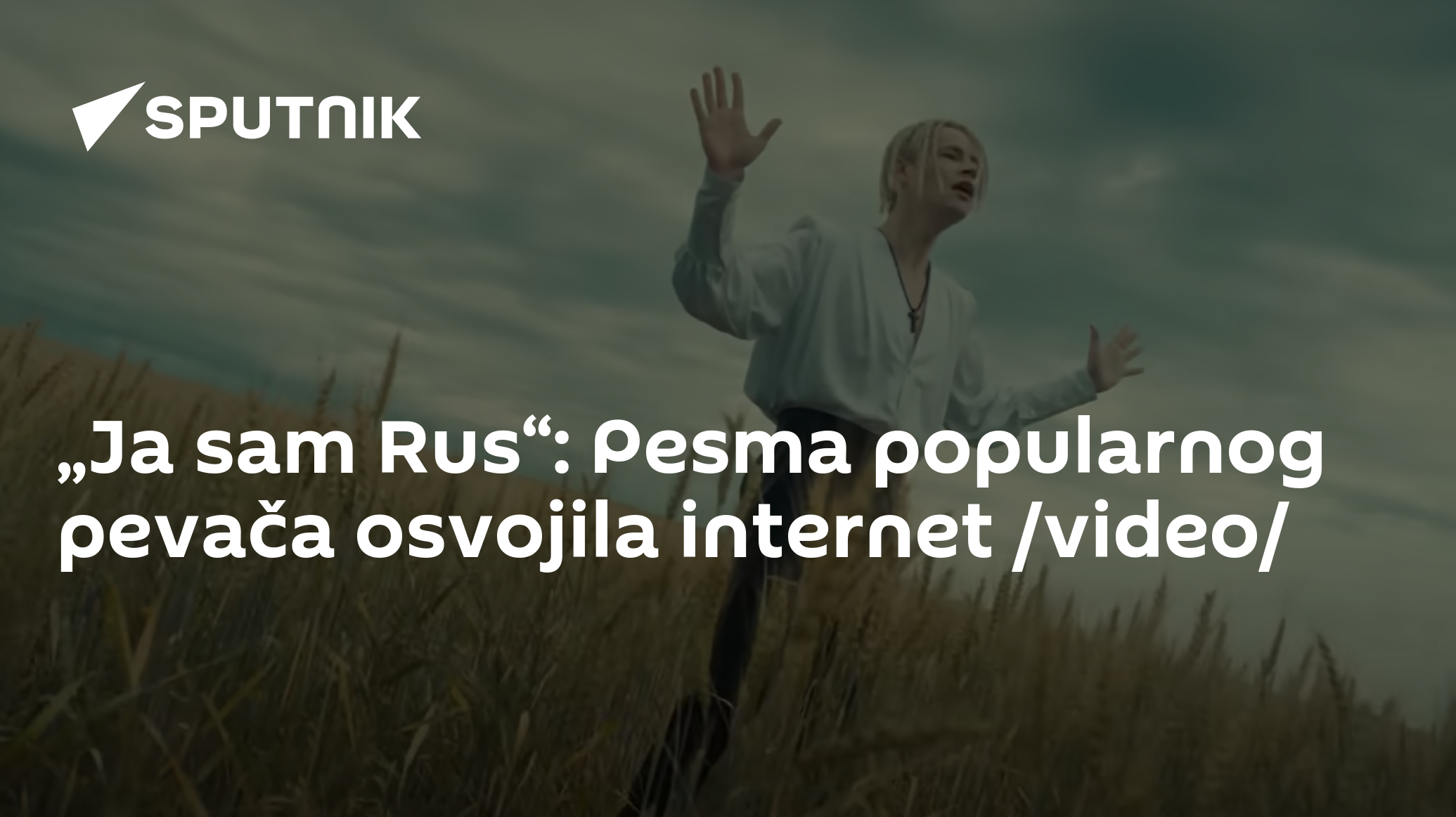 „Ja sam Rus“: Pesma popularnog pevača osvojila internet /video/ - 29.07 ...