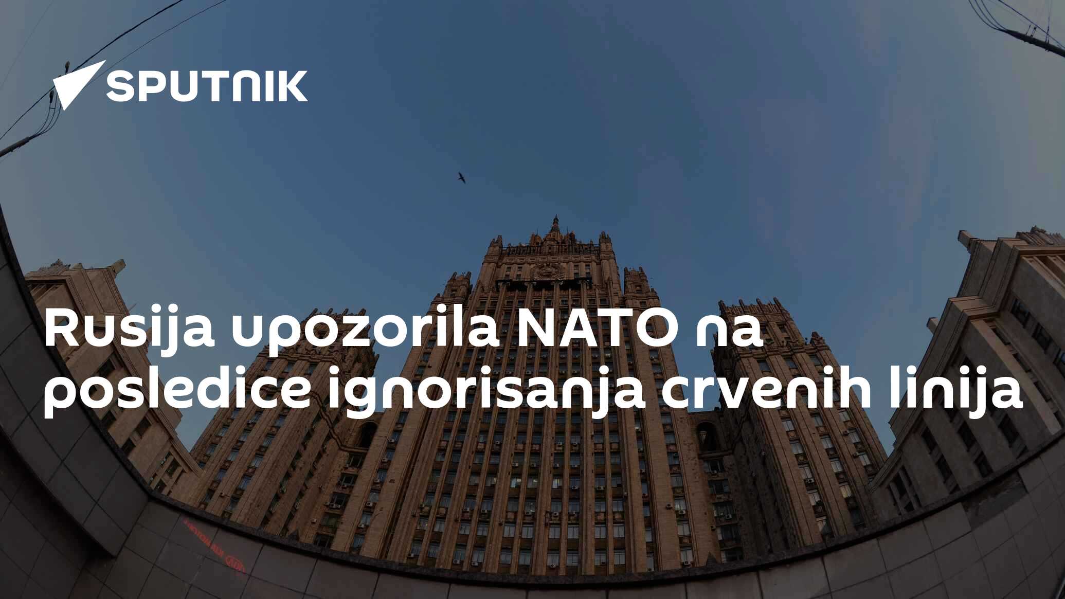 Rusija upozorila NATO na posledice ignorisanja crvenih linija - 22.08. ...