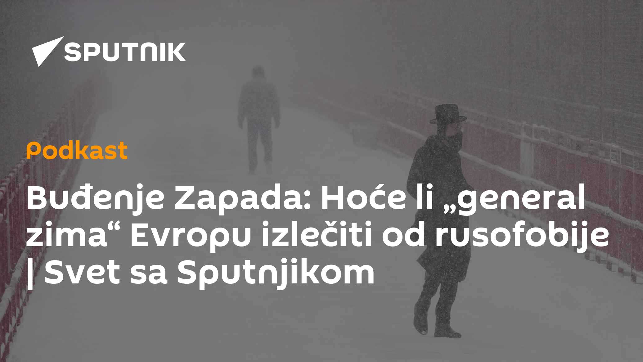 Buđenje Zapada: Hoće li „general zima“ Evropu izlečiti od rusofobije ...