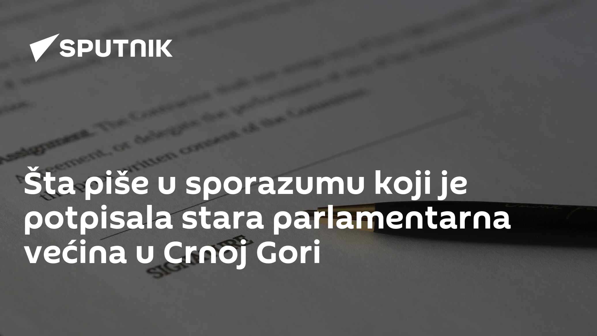 Šta piše u sporazumu koji je potpisala stara parlamentarna većina u Crnoj Gori - 02.09.2022 ...