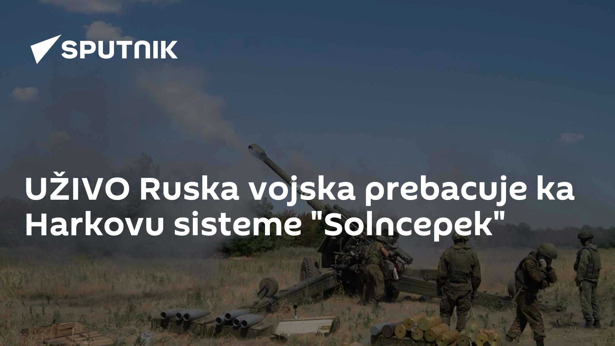 UŽIVO Ruska vojska prebacuje ka Harkovu sisteme "Solncepek" - 09.09. ...