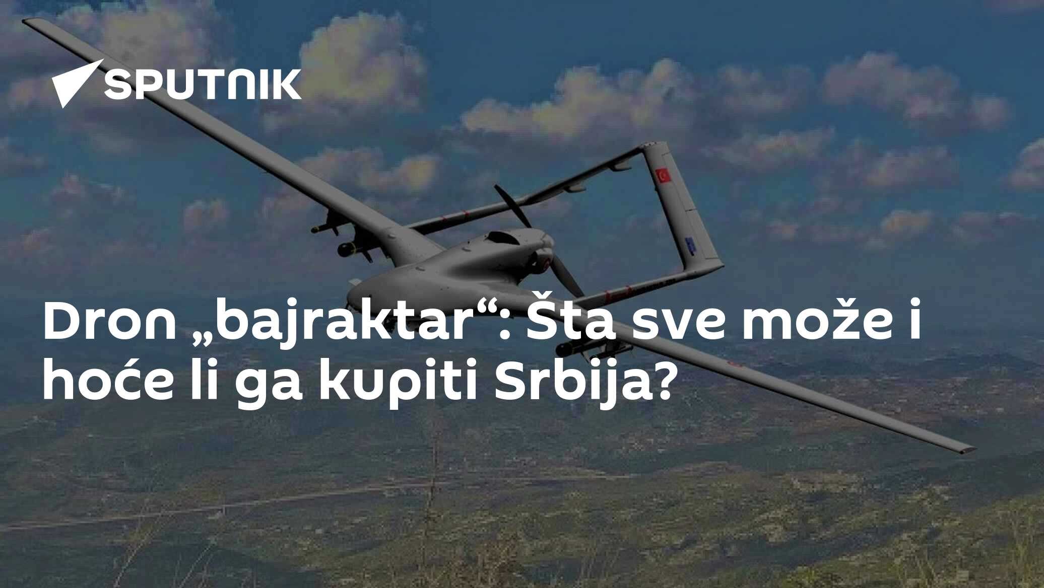 Dron „bajraktar“: Šta sve može i hoće li ga kupiti Srbija? - 22.09.2022 ...