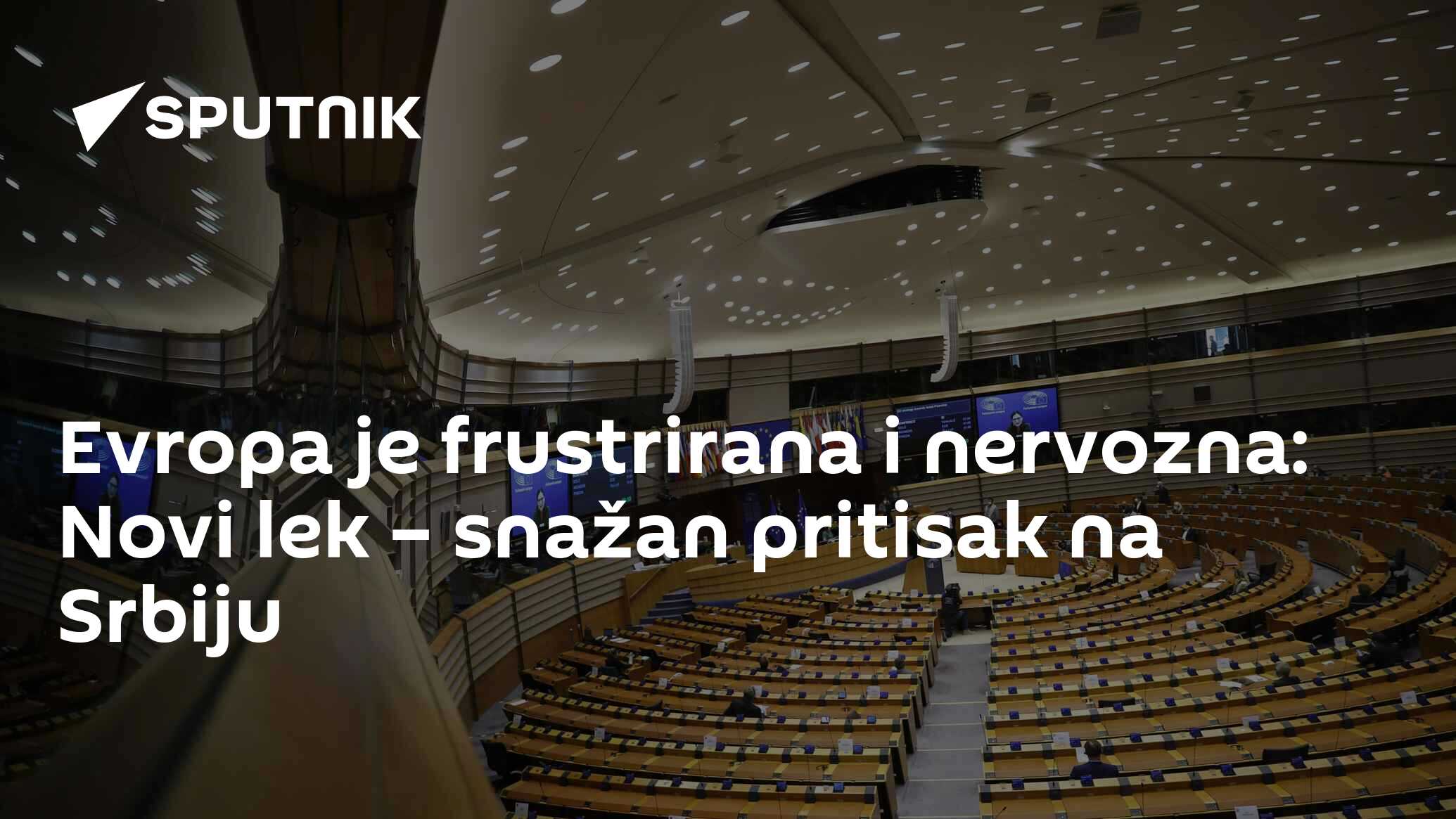 Evropa je frustrirana i nervozna: Novi lek – snažan pritisak na Srbiju ...