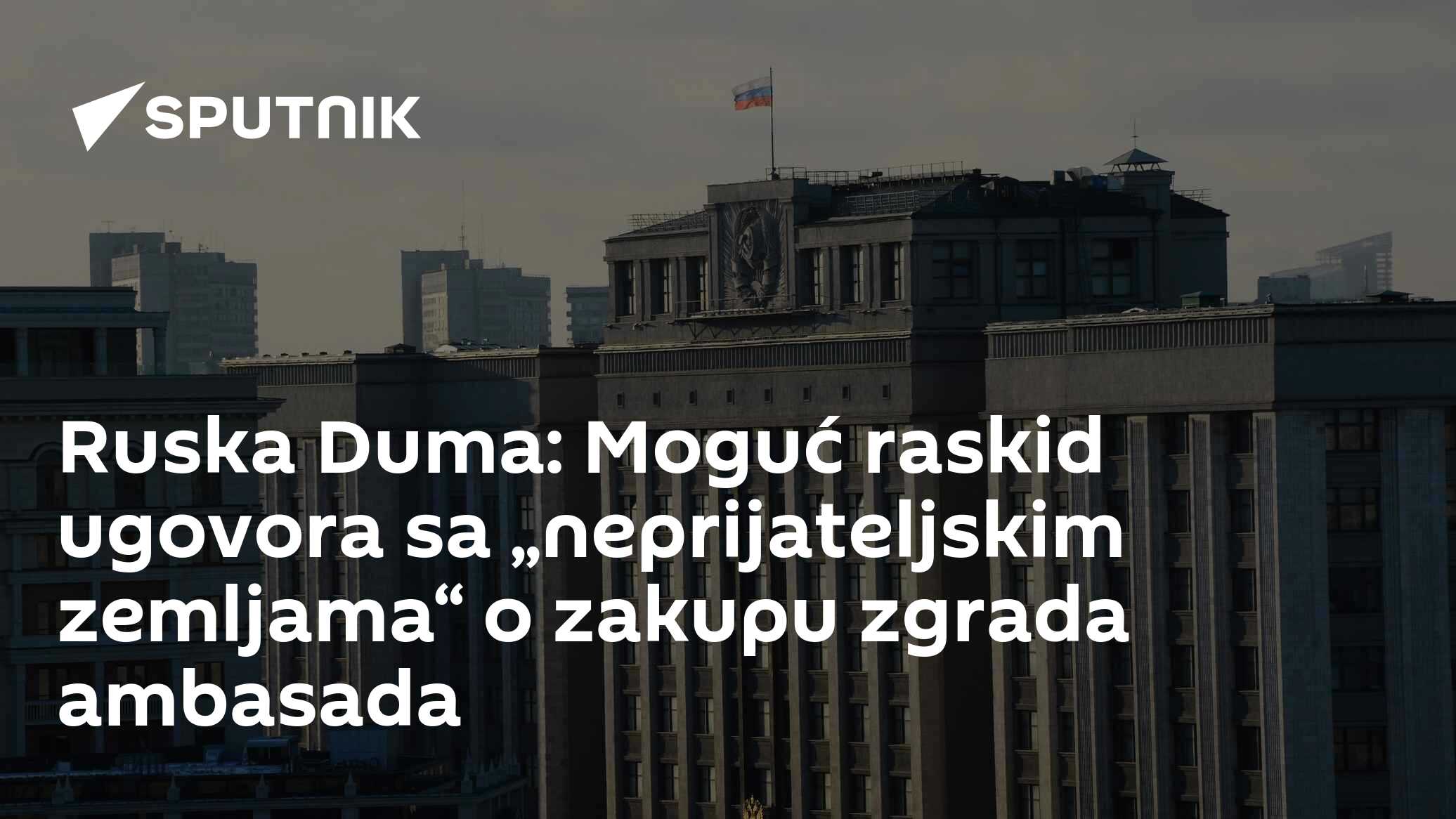 Ruska Duma: Moguć raskid ugovora sa „neprijateljskim zemljama“ o zakupu ...