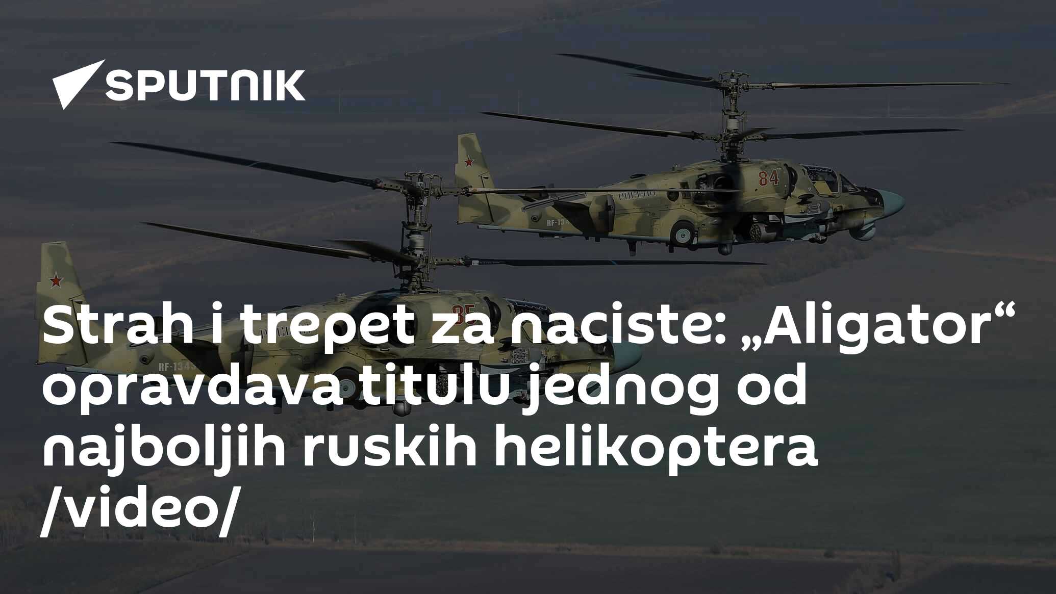 Strah i trepet za naciste: „Aligator“ opravdava titulu jednog od najboljih ruskih helikoptera ...