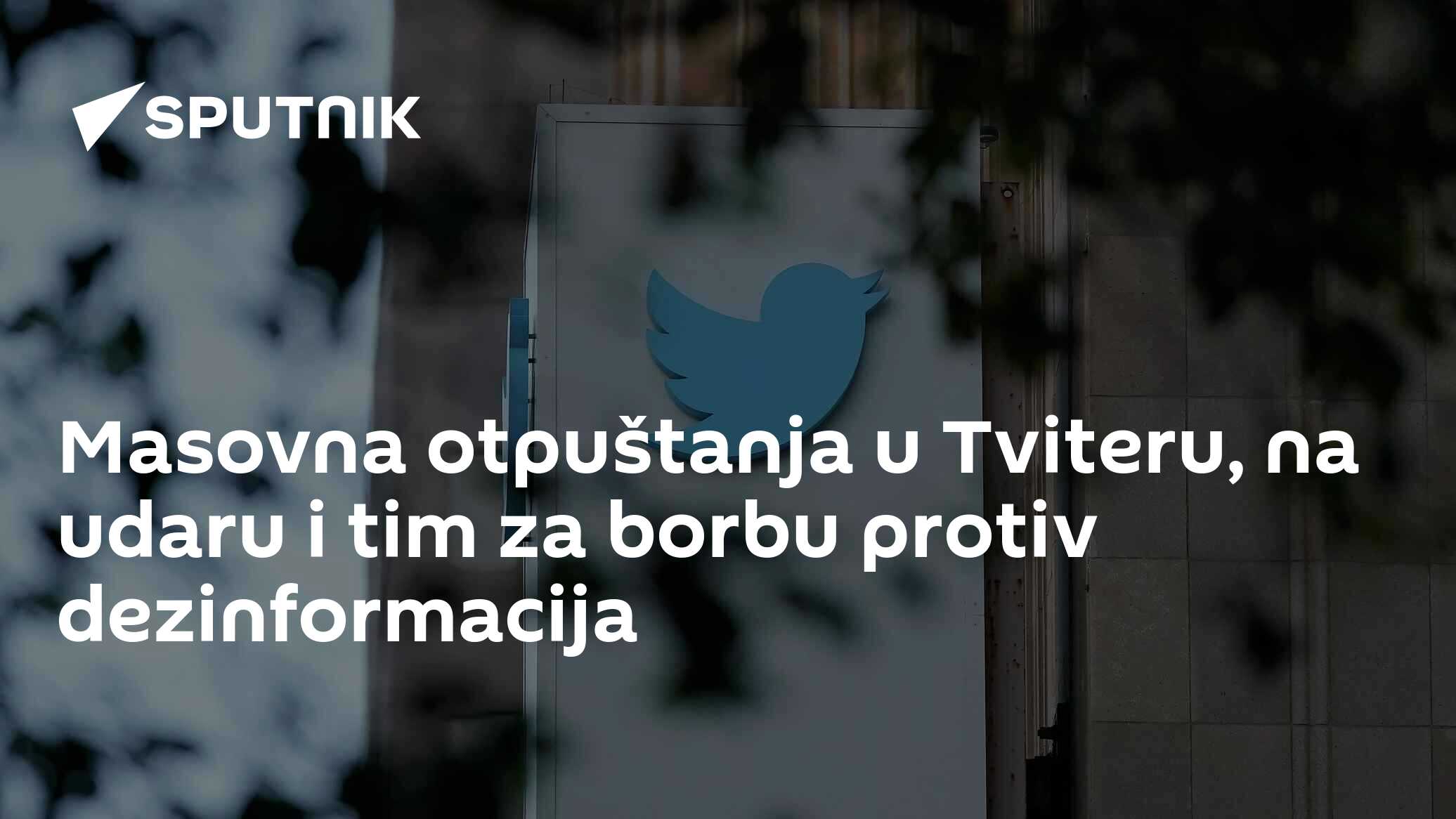 Masovna otpuštanja u Tviteru, na udaru i tim za borbu protiv dezinformacija - 05.11.2022 ...