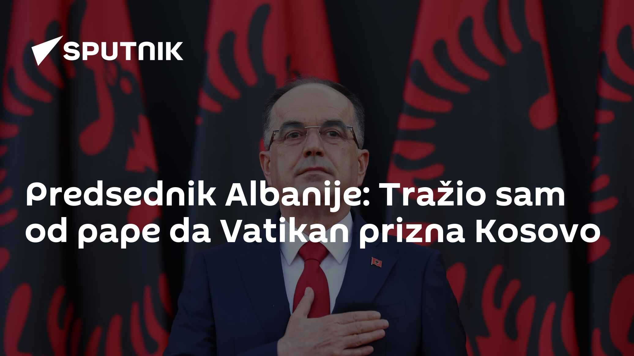 Predsednik Albanije: Tražio sam od pape da Vatikan prizna Kosovo - 03. ...