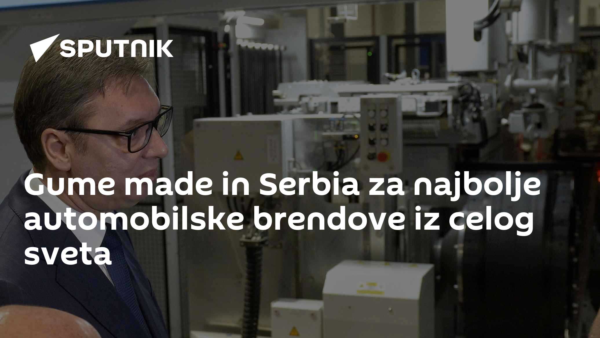 Gume made in Serbia za najbolje automobilske brendove iz celog sveta ...
