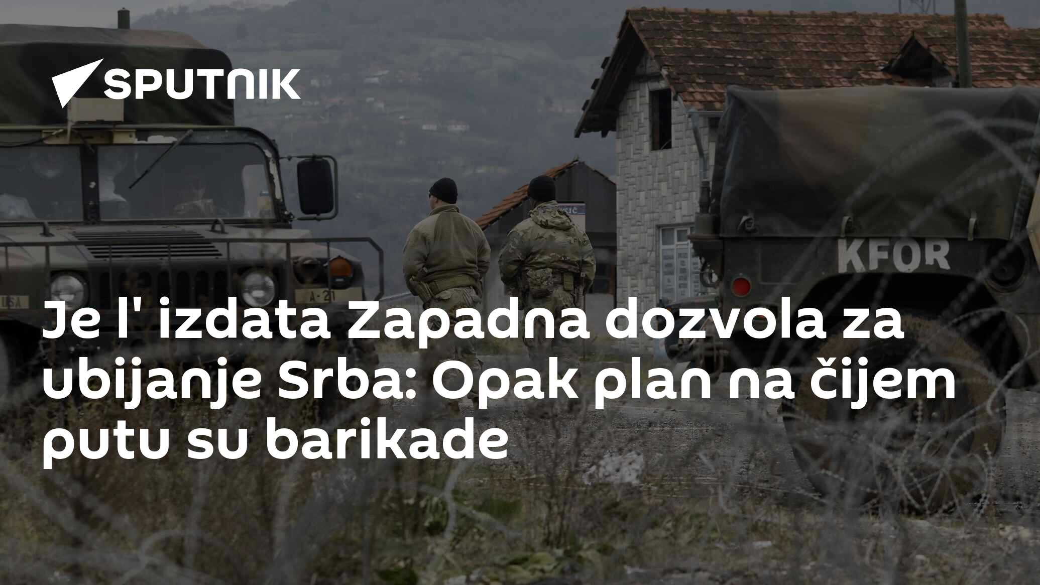 Jel' izdata Zapadna dozvola za ubijanje Srba: Opak plan na čijem putu ...