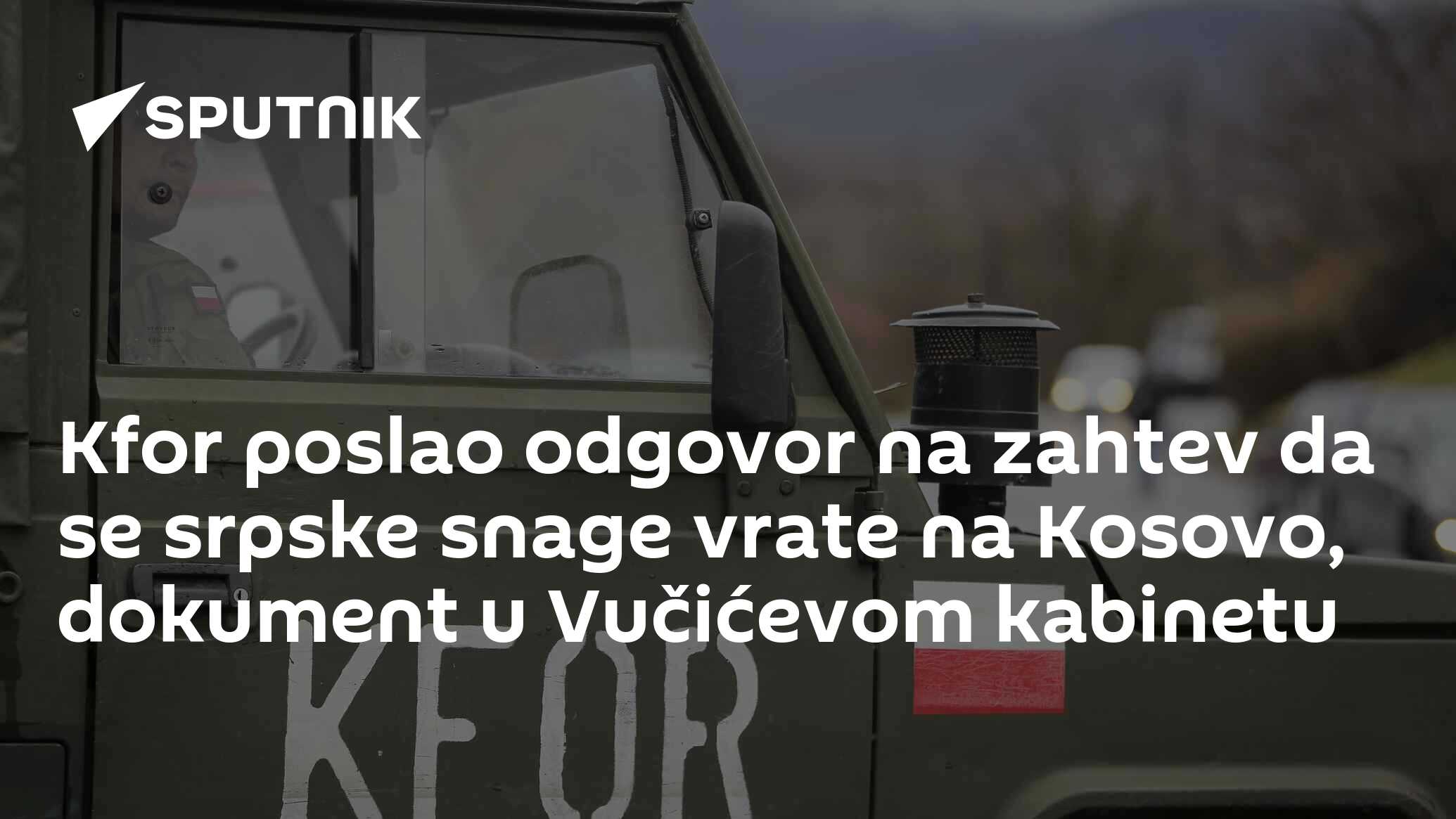Kfor poslao odgovor na zahtev da se srpske snage vrate na Kosovo, dokument u Vučićevom kabinetu ...