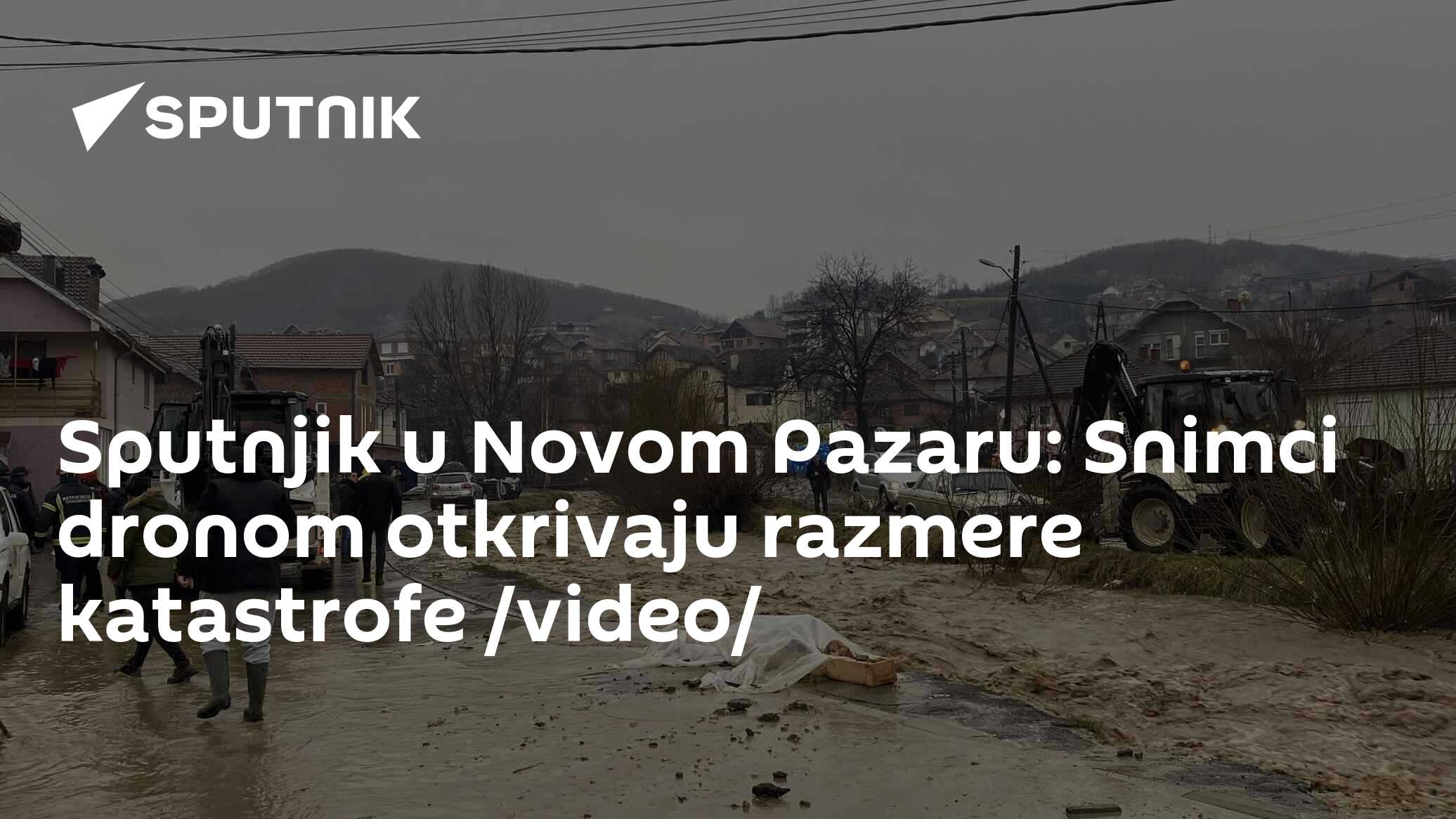 Sputnjik u Novom Pazaru: Snimci dronom otkrivaju razmere katastrofe ...