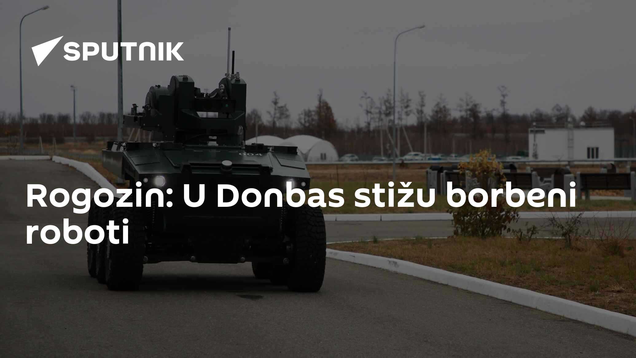 Rogozin: U Donbas stižu borbeni roboti - 29.01.2023, Sputnik Srbija