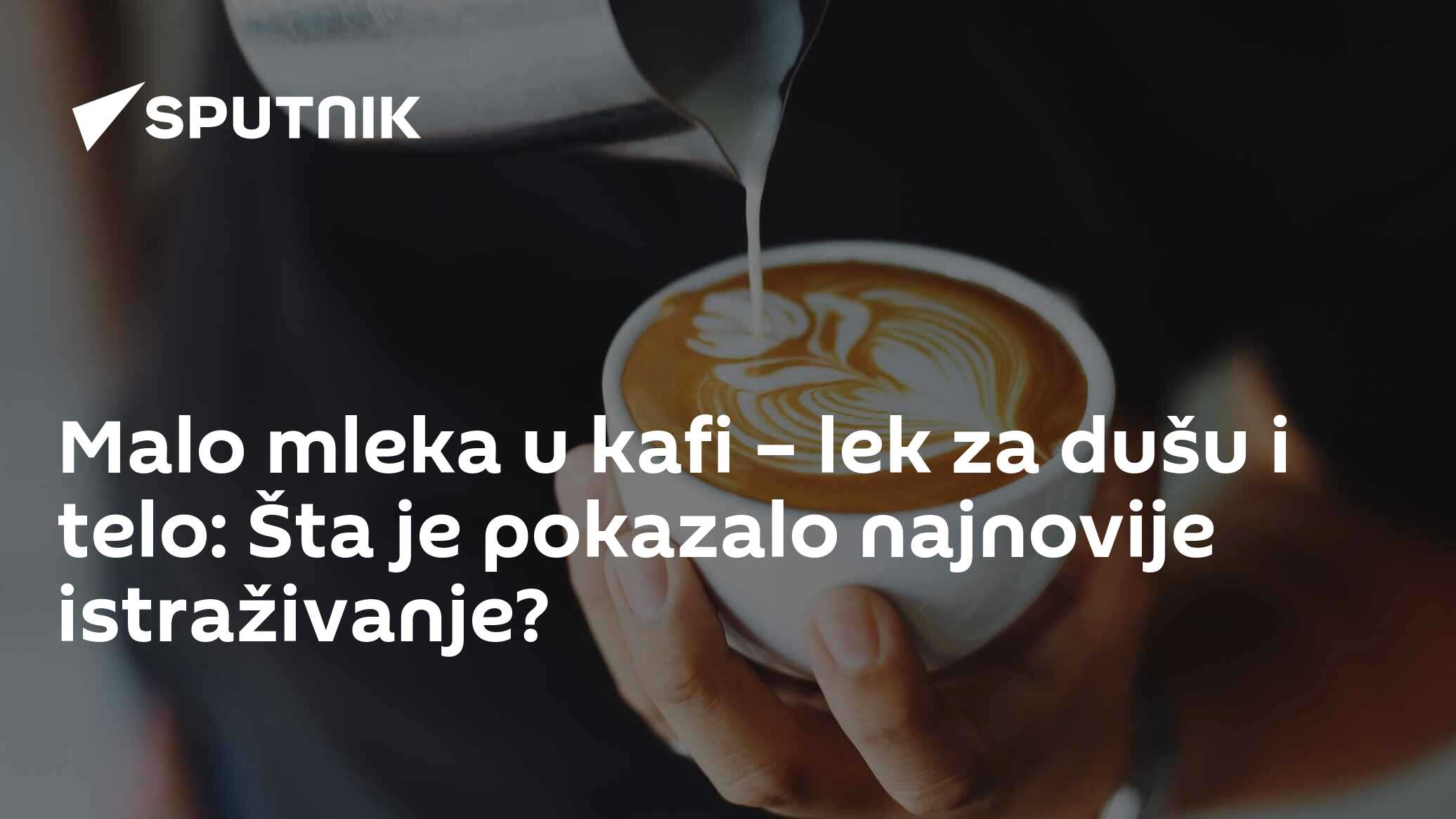 Malo mleka u kafi – lek za dušu i telo: Šta je pokazalo najnovije istraživanje? - 07.02.2023 ...