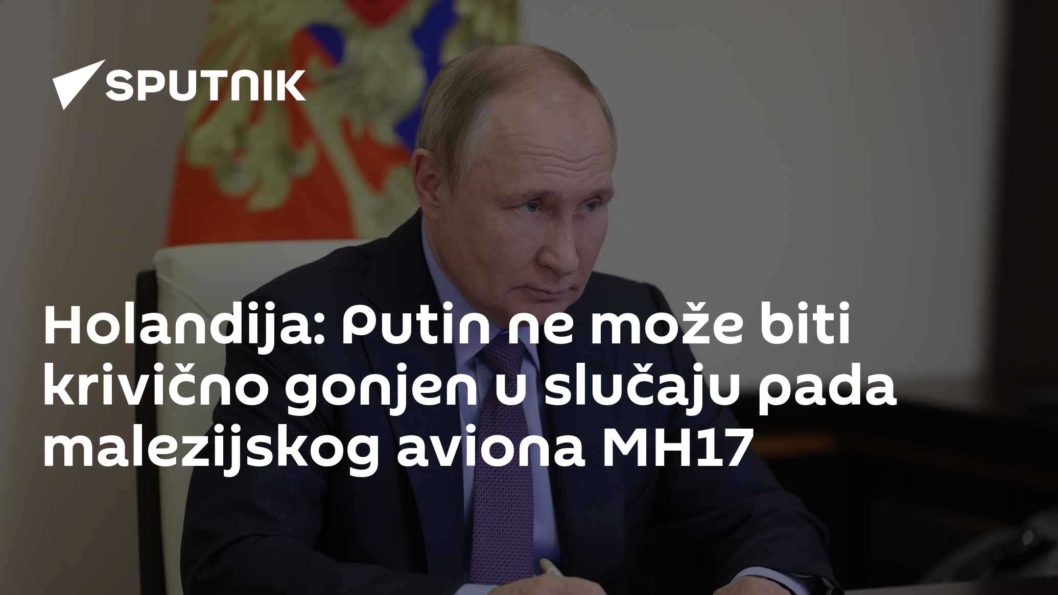 Holandija: Putin ne može biti krivično gonjen u slučaju pada malezijskog aviona MH17 - 08.02. ...