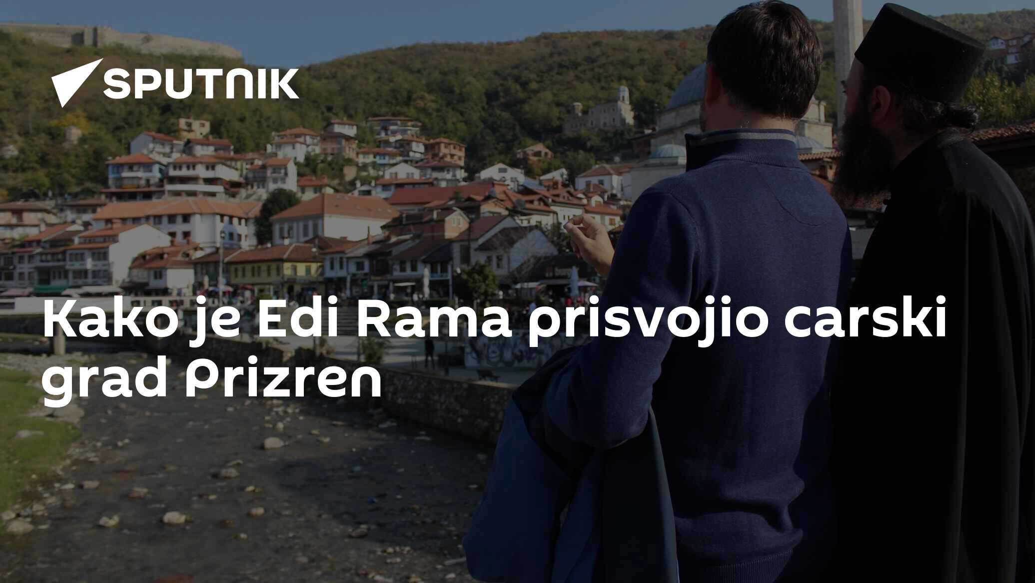 Kako je Edi Rama prisvojio carski grad Prizren