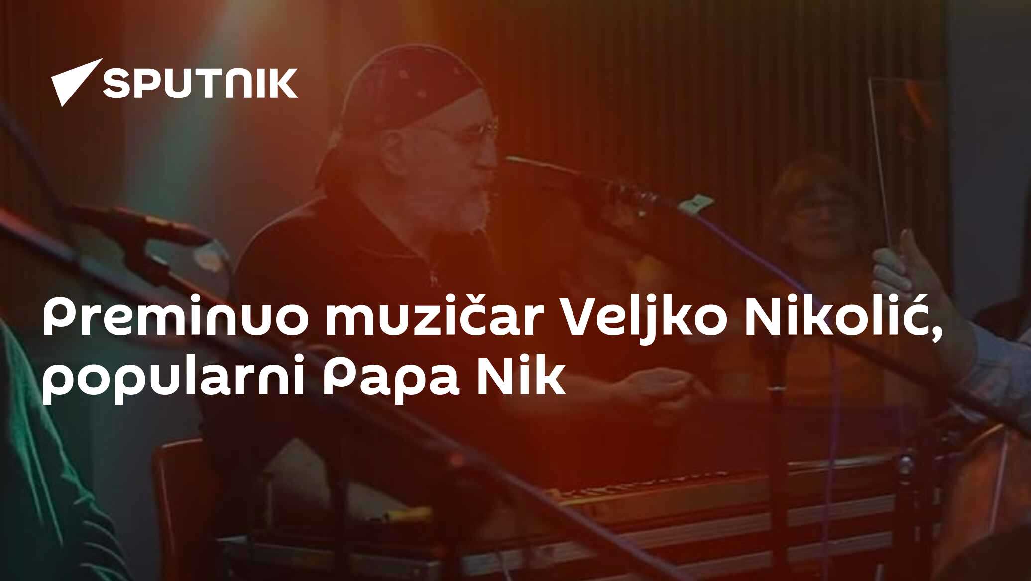 Preminuo muzičar Veljko Nikolić, popularni Papa Nik - 21.02.2023 ...