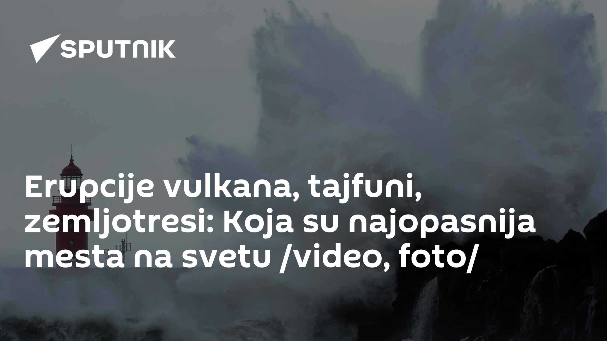 Erupcije vulkana, tajfuni, zemljotresi: Koja su najopasnija mesta na ...