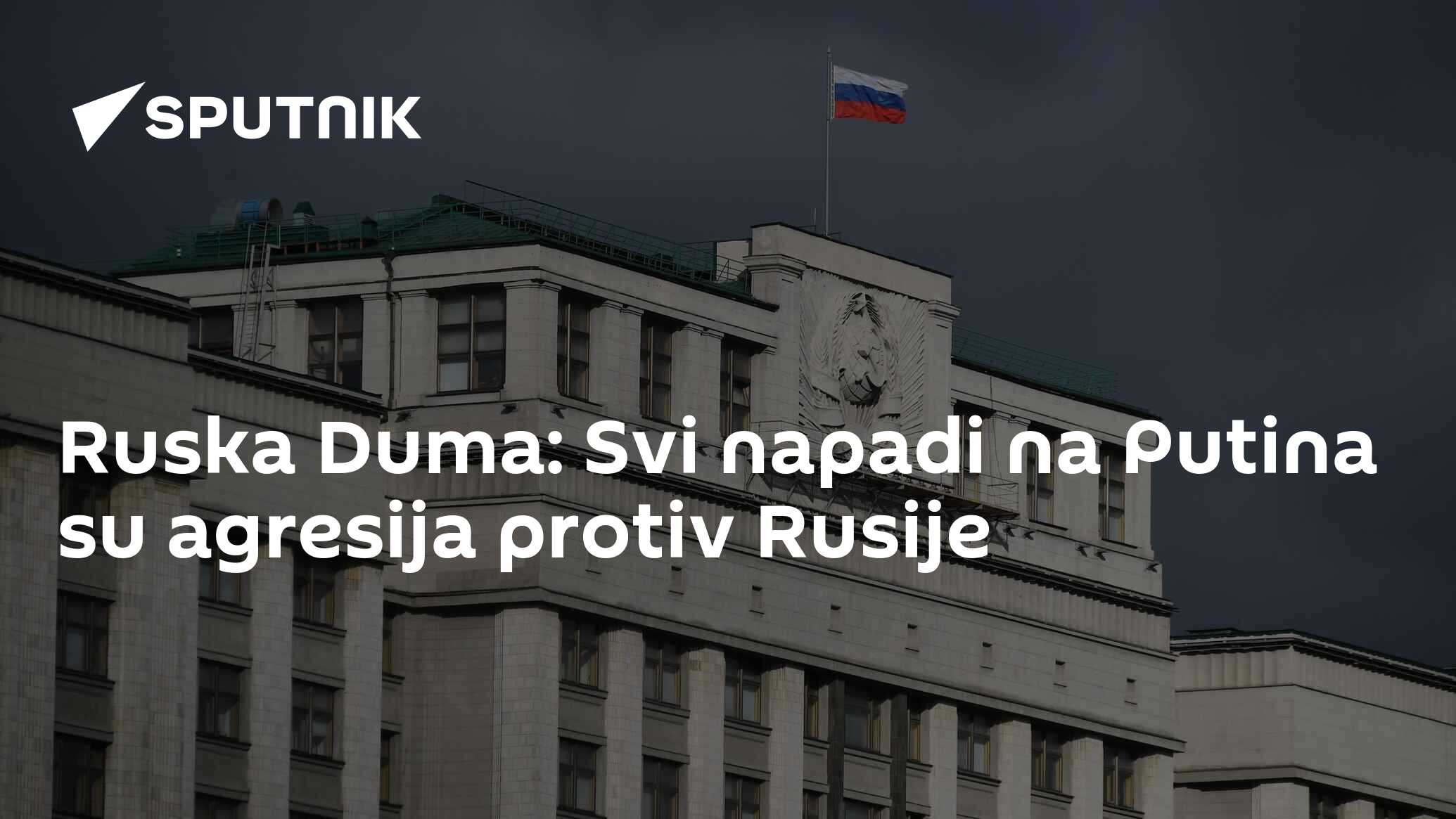 Ruska Duma: Svi napadi na Putina su agresija protiv Rusije - 17.03.2023 ...