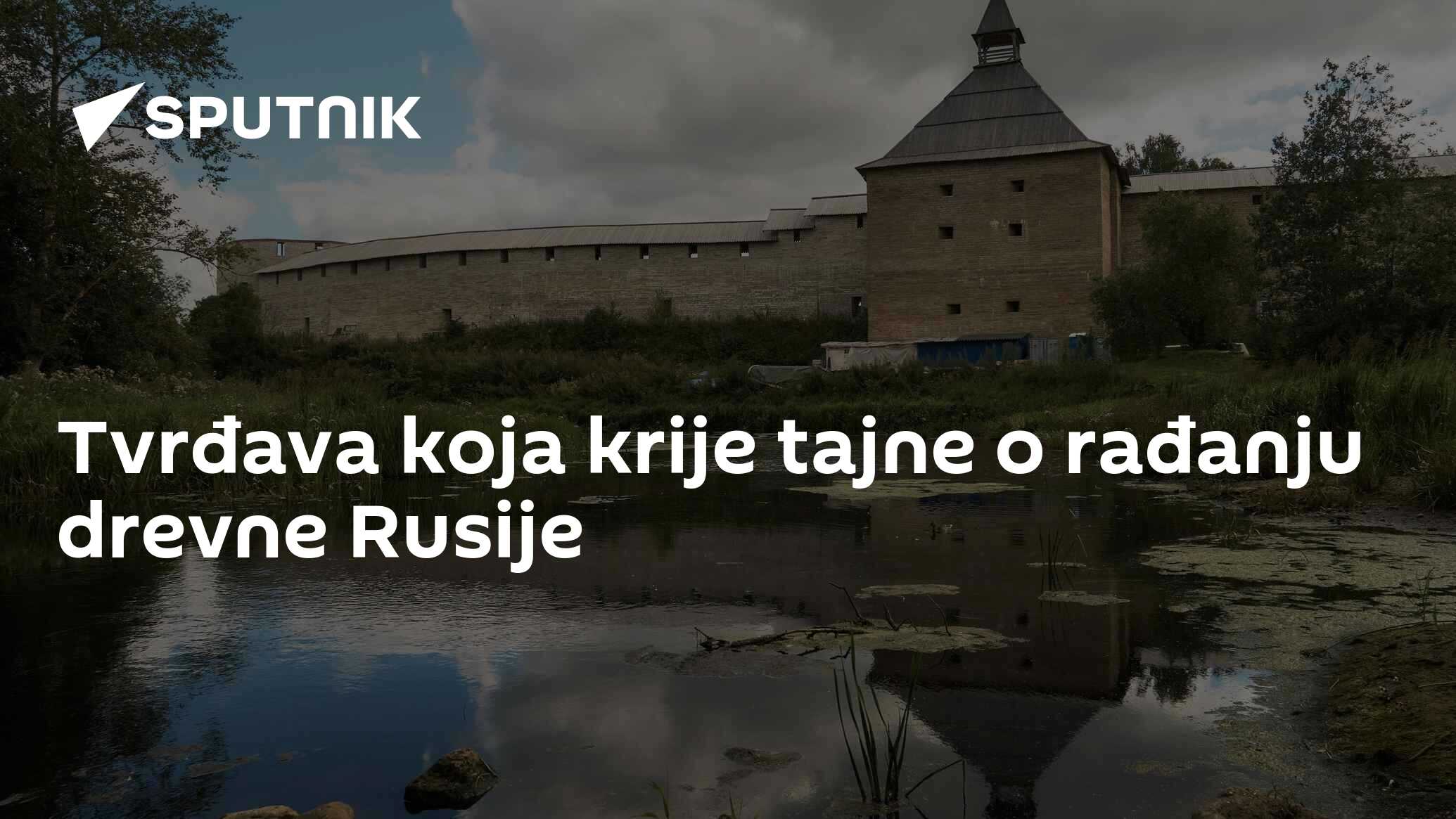 Tvrđava koja krije tajne o rađanju drevne Rusije - 02.04.2023, Sputnik ...