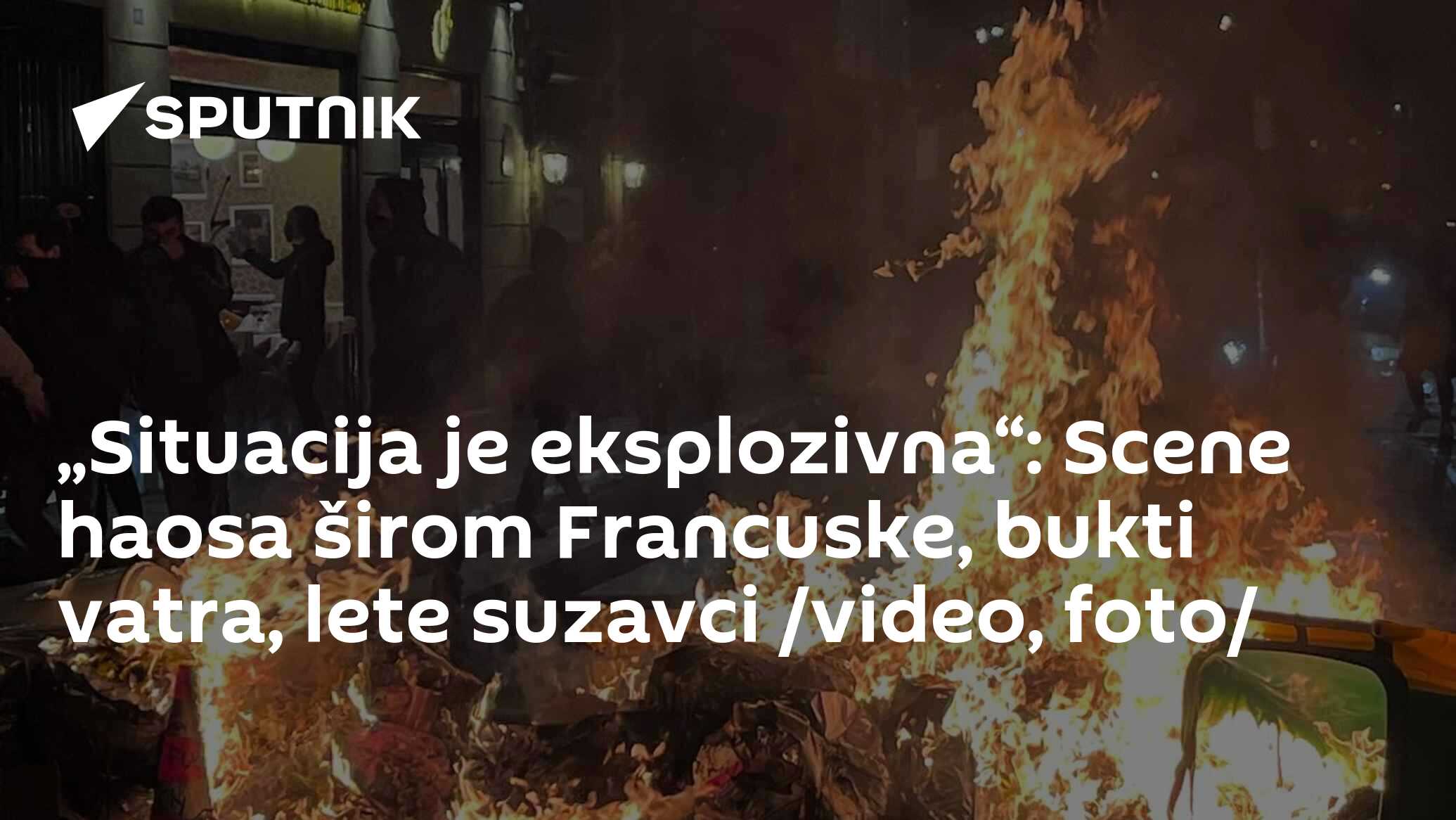 „Situacija je eksplozivna“: Scene haosa širom Francuske, bukti vatra, lete suzavci /video, foto ...
