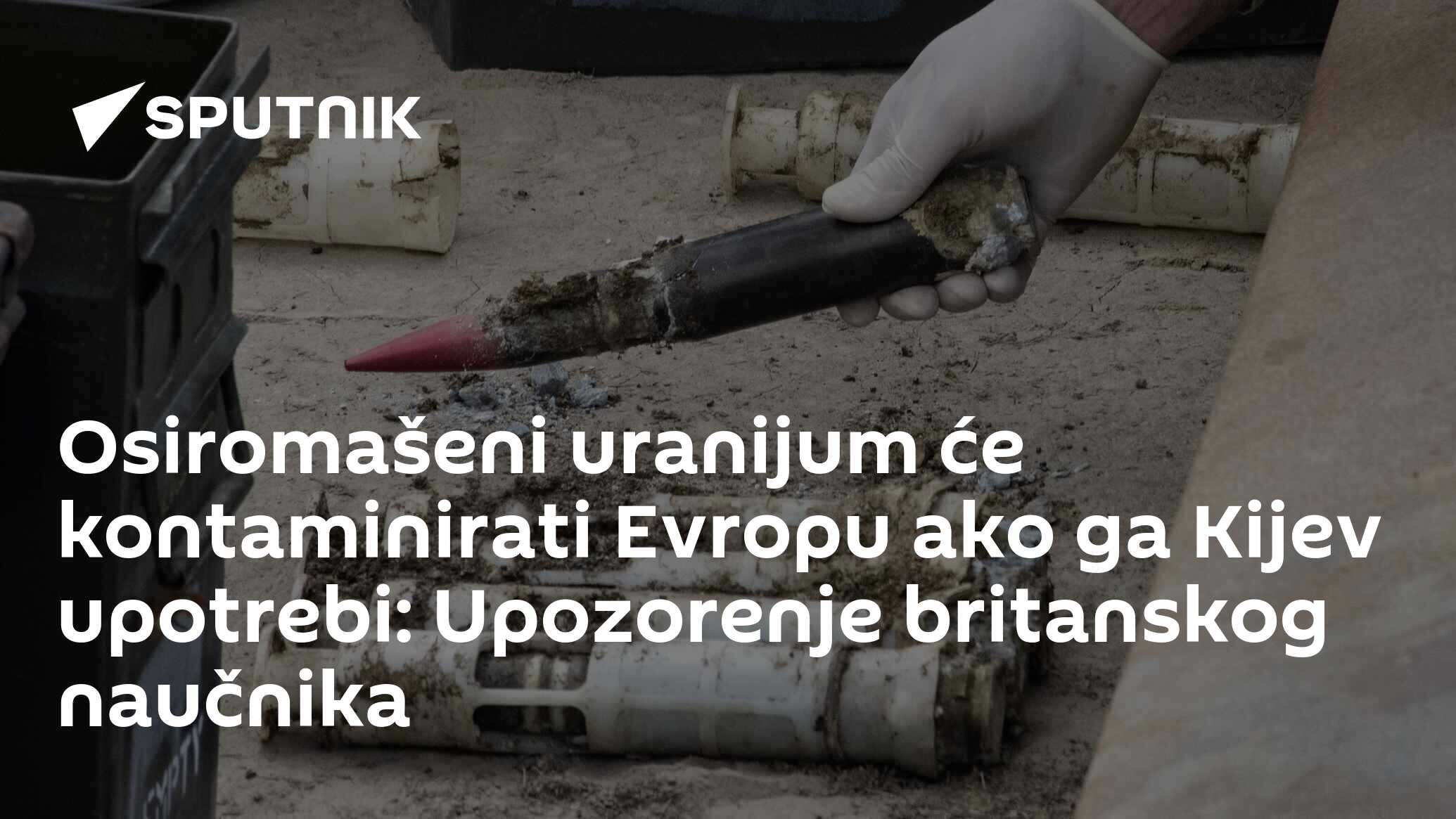 Osiromašeni uranijum će kontaminirati Evropu ako ga Kijev upotrebi ...