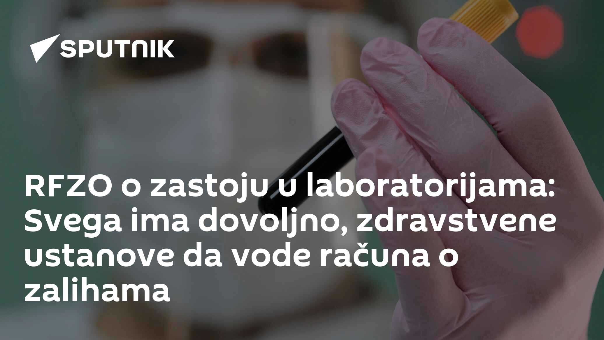 RFZO o zastoju u laboratorijama: Svega ima dovoljno, zdravstvene ustanove da vode računa o ...