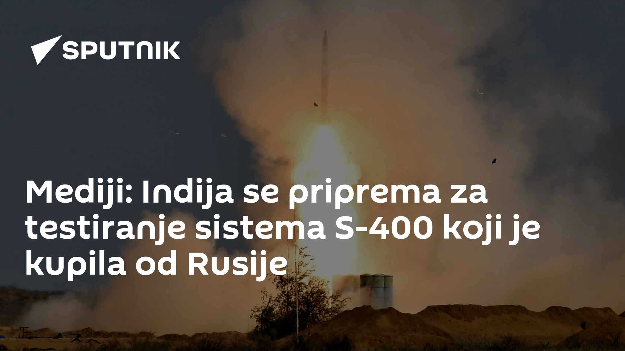 Mediji: Indija se priprema za testiranje sistema S-400 koji je kupila ...