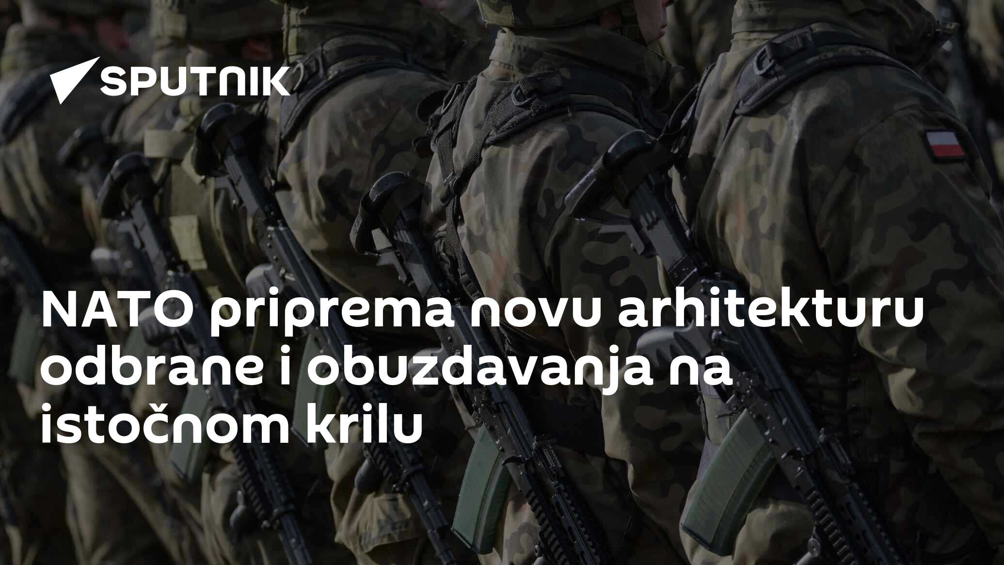 NATO priprema novu arhitekturu odbrane i obuzdavanja na istočnom krilu - 07.04.2023, Sputnik Srbija