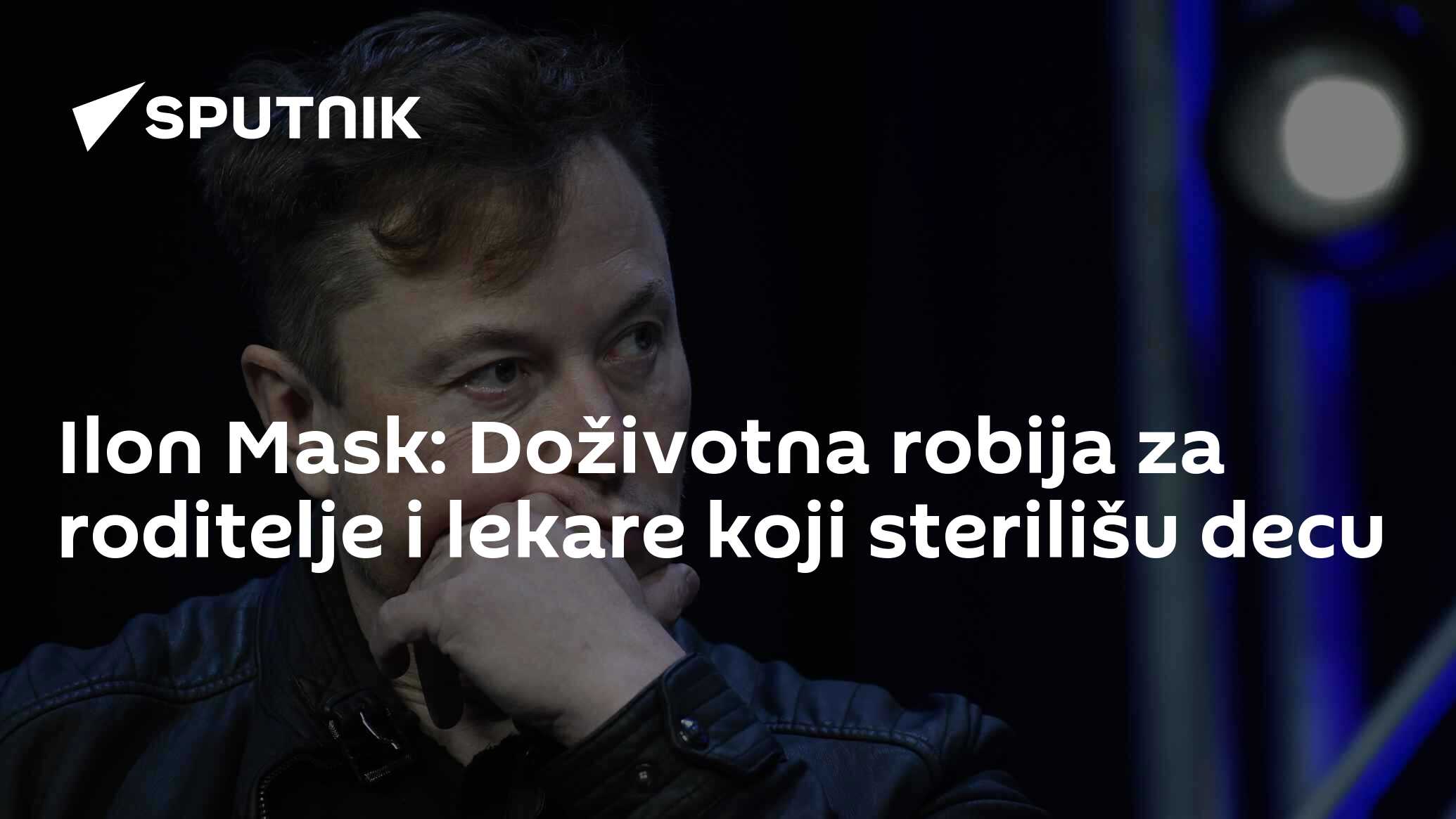 Ilon Mask: Doživotna robija za roditelje i lekare koji sterilišu decu ...