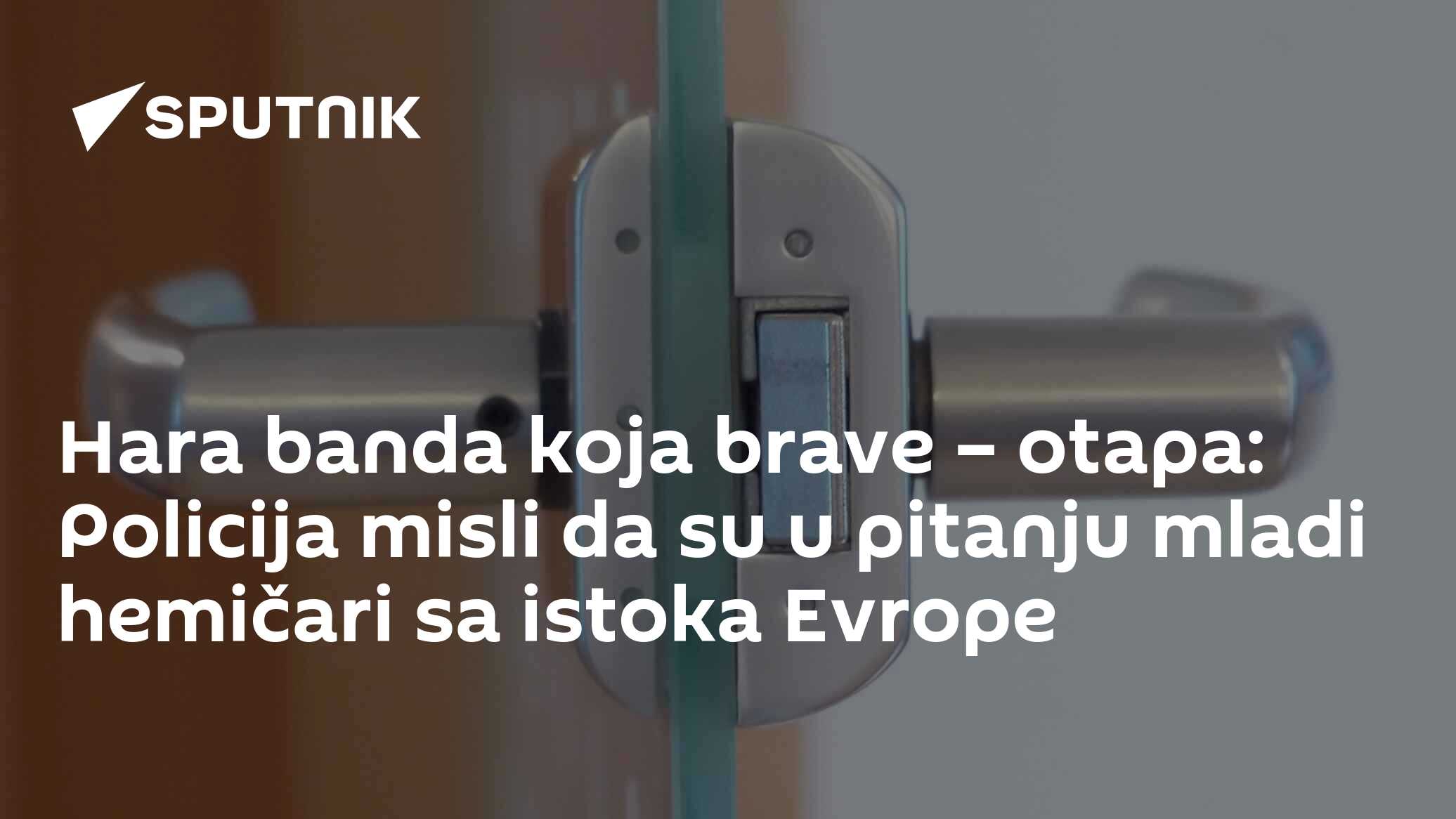 Hara banda koja brave – otapa: Policija misli da su u pitanju mladi ...