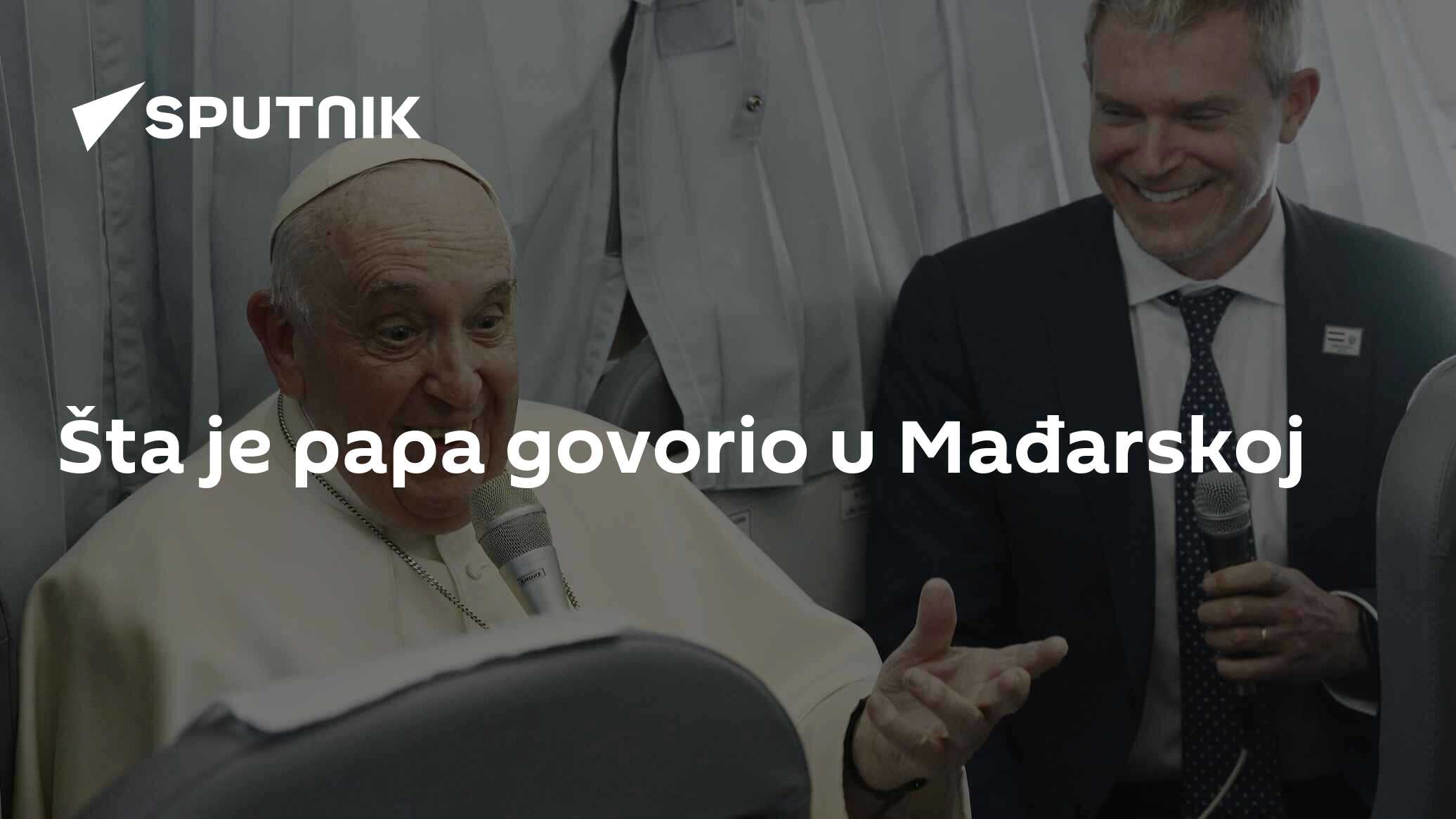 Šta je papa govorio u Mađarskoj - 01.05.2023, Sputnik Srbija