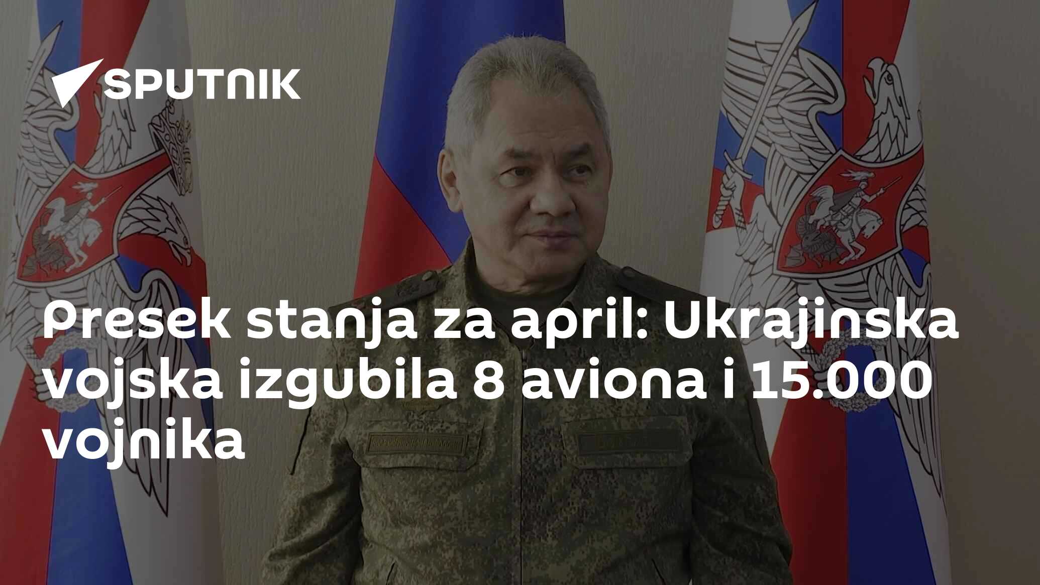 Presek stanja za april: Ukrajinska vojska izgubila 8 aviona i 15.000 ...