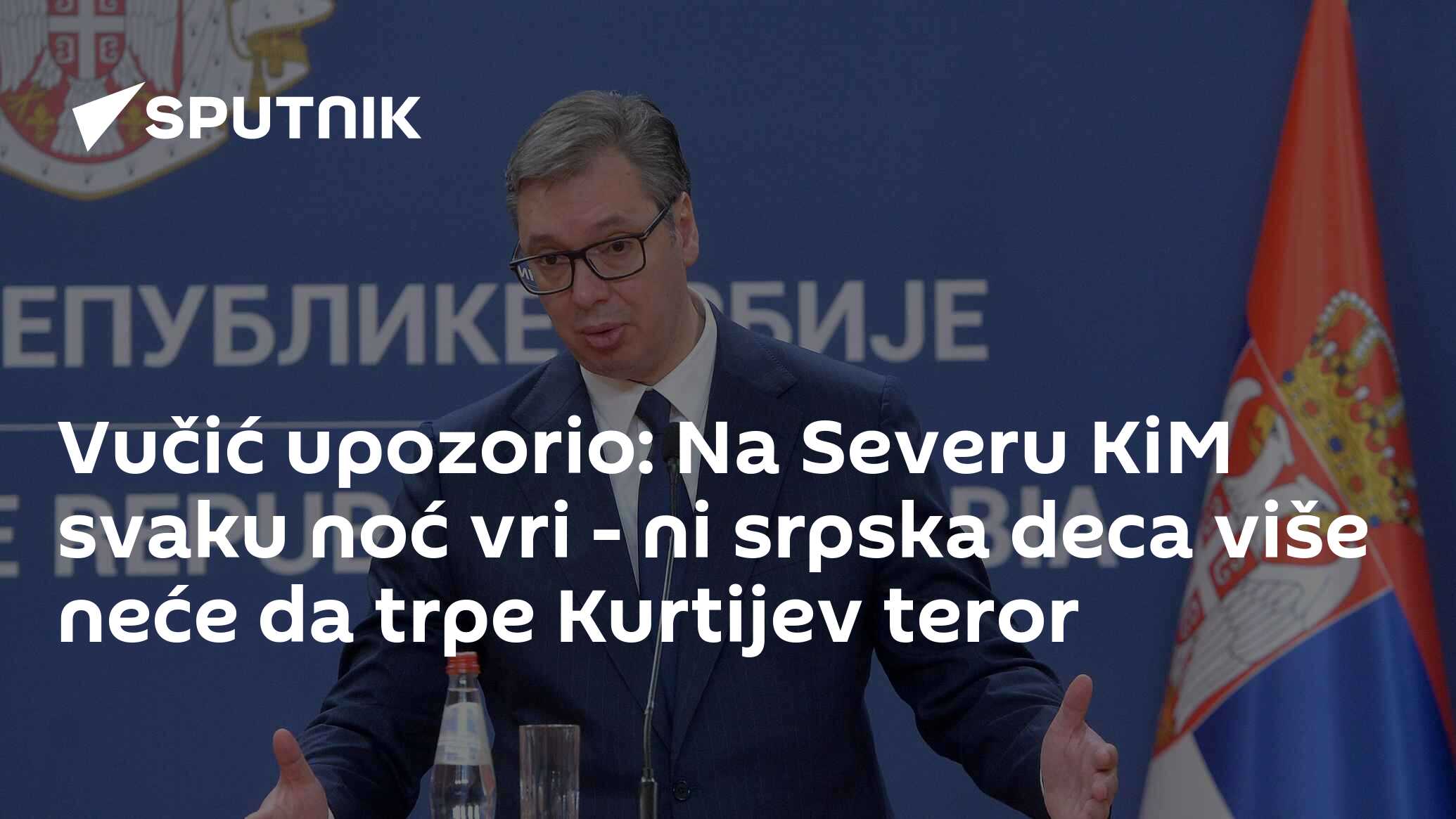 Vučić upozorio: Na Severu KiM svaku noć vri - ni srpska deca više neće ...