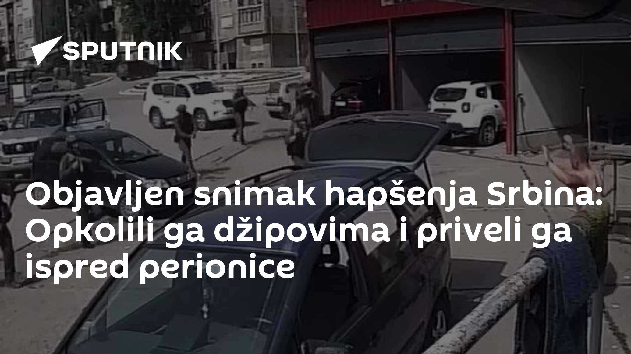 Objavljen snimak hapšenja Srbina: Opkolili ga džipovima i priveli ga ...