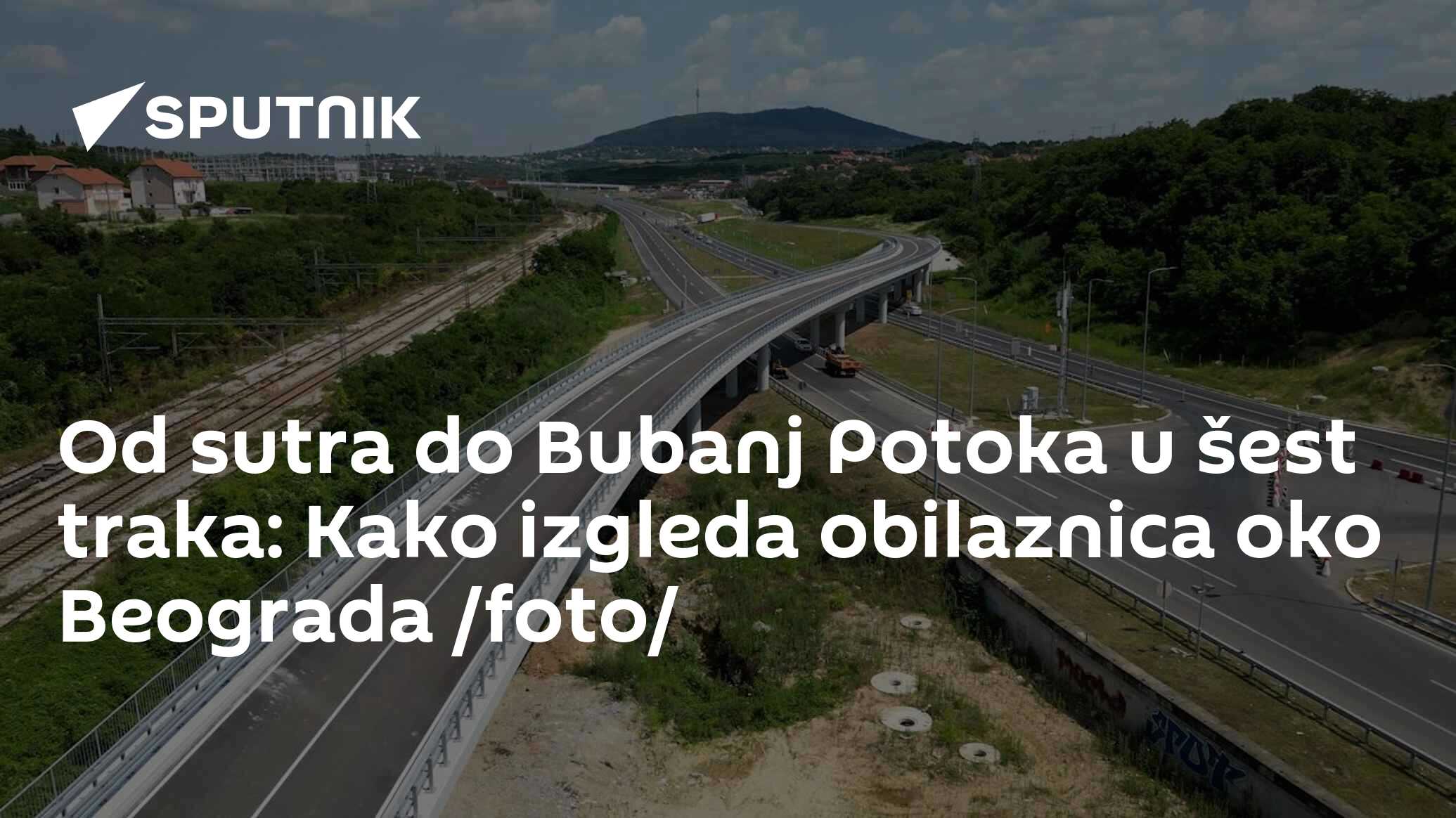 Od sutra do Bubanj Potoka u šest traka: Kako izgleda obilaznica oko Beograda /foto/ - 27.06.2023 ...