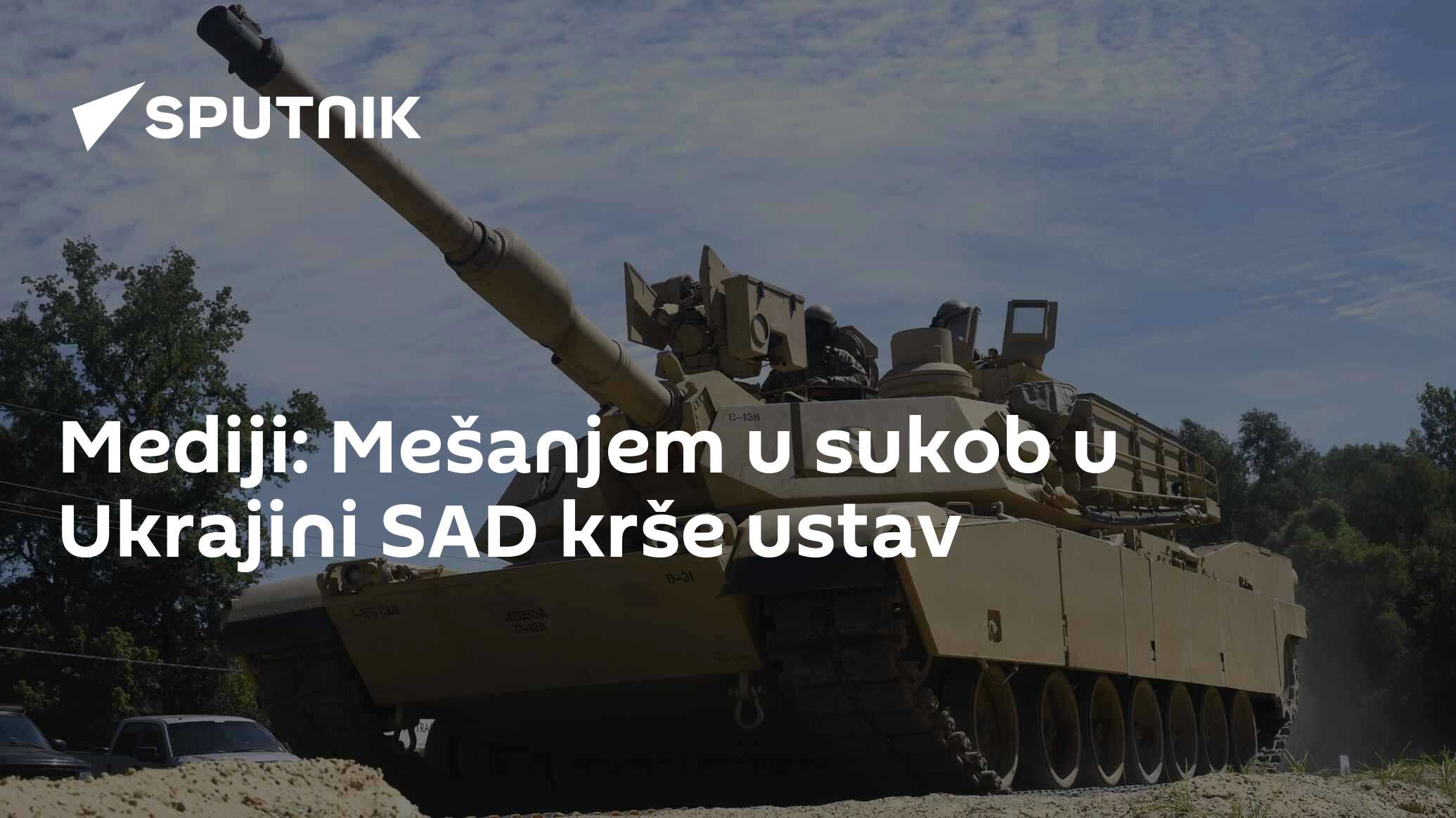 Mediji: Mešanjem u sukob u Ukrajini SAD krše ustav - 02.07.2023 ...