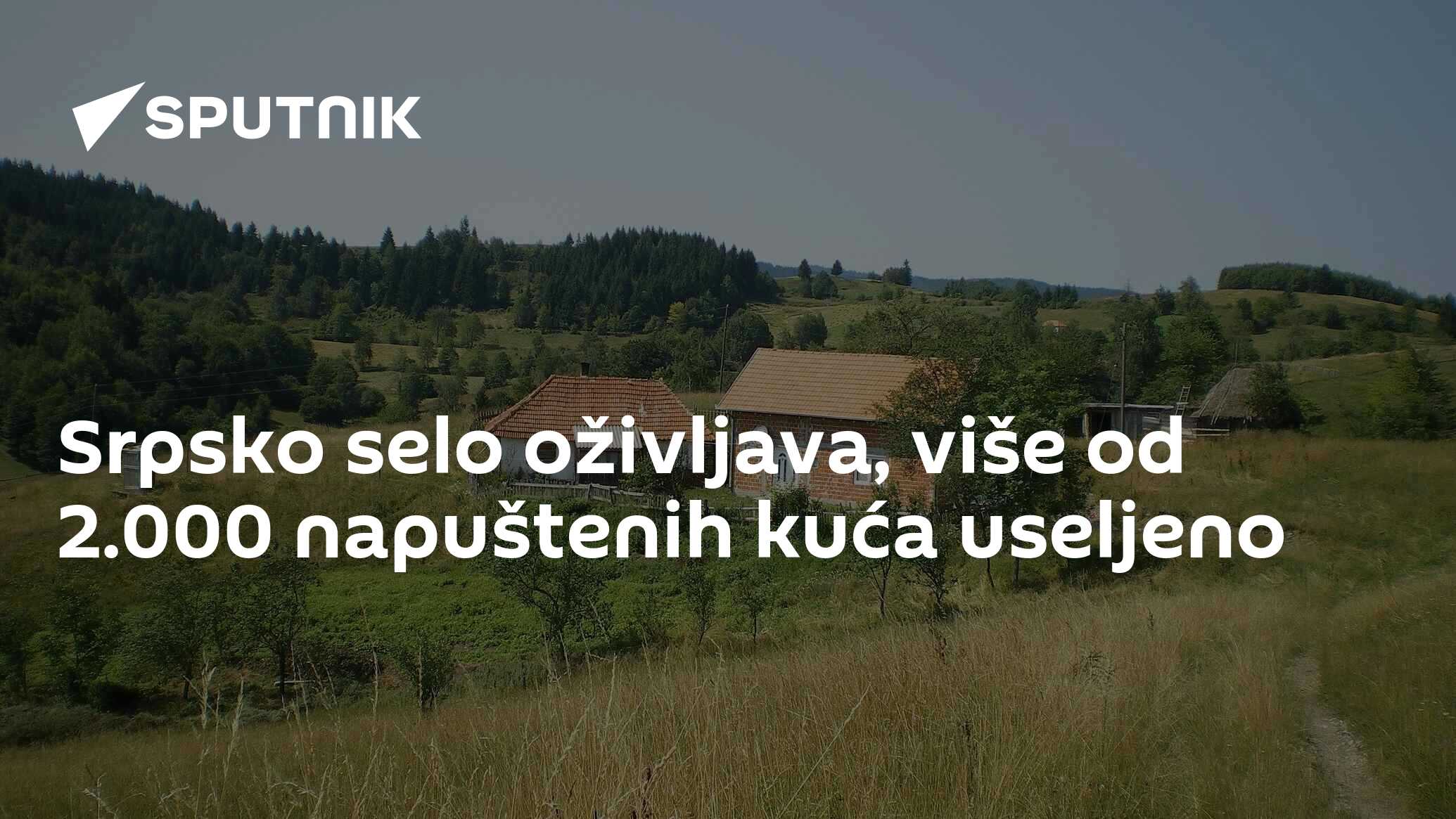 Srpsko selo oživljava, više od 2.000 napuštenih kuća useljeno - 23.07. ...