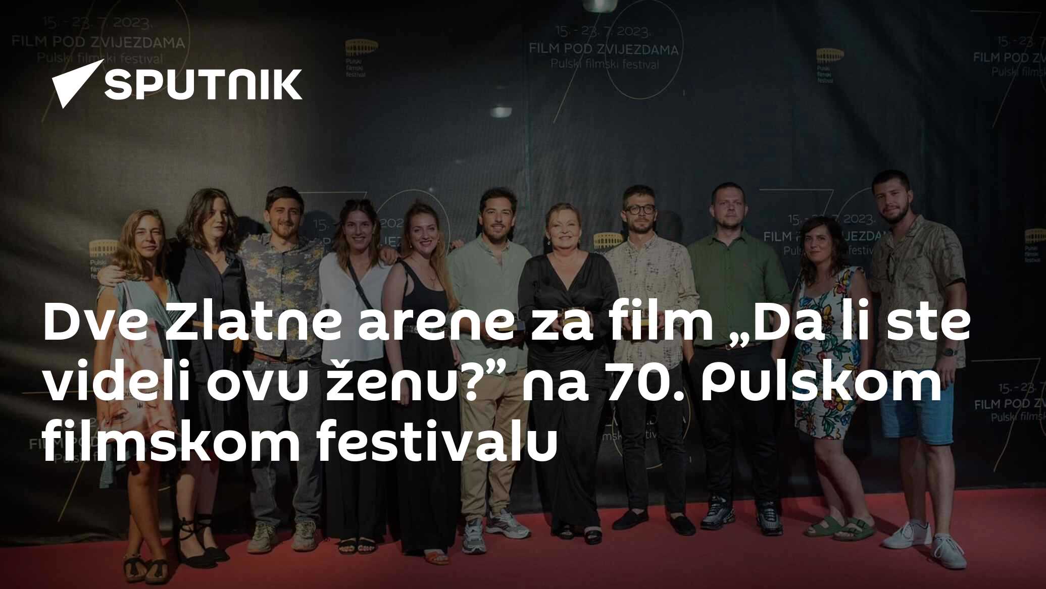 Dve Zlatne arene za film „Da li ste videli ovu ženu?” na 70. Pulskom filmskom festivalu - 24.07. ...