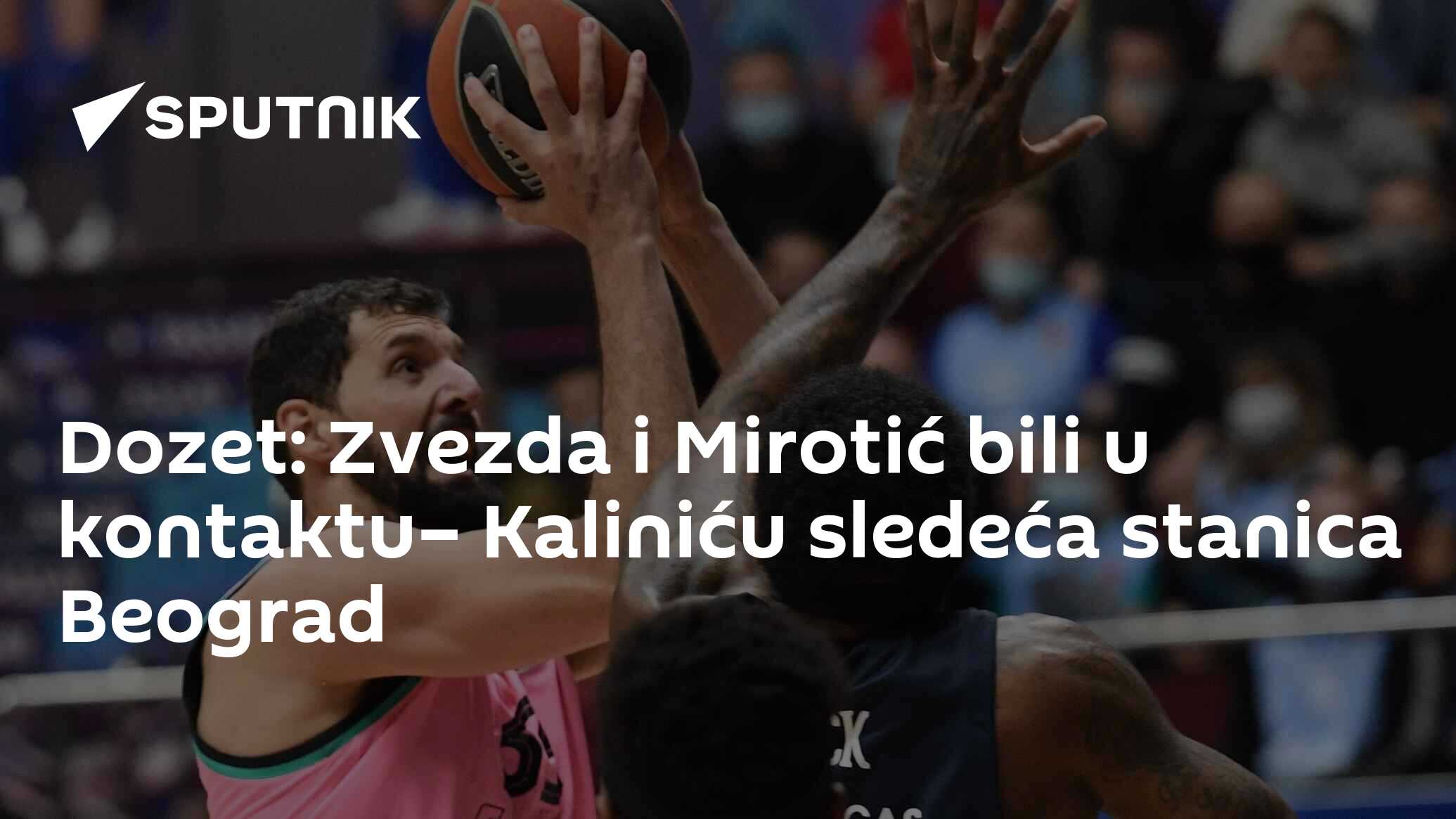 Milan Dozet: Nikola Mirotić i Crvena zvezda bili u kontaktu