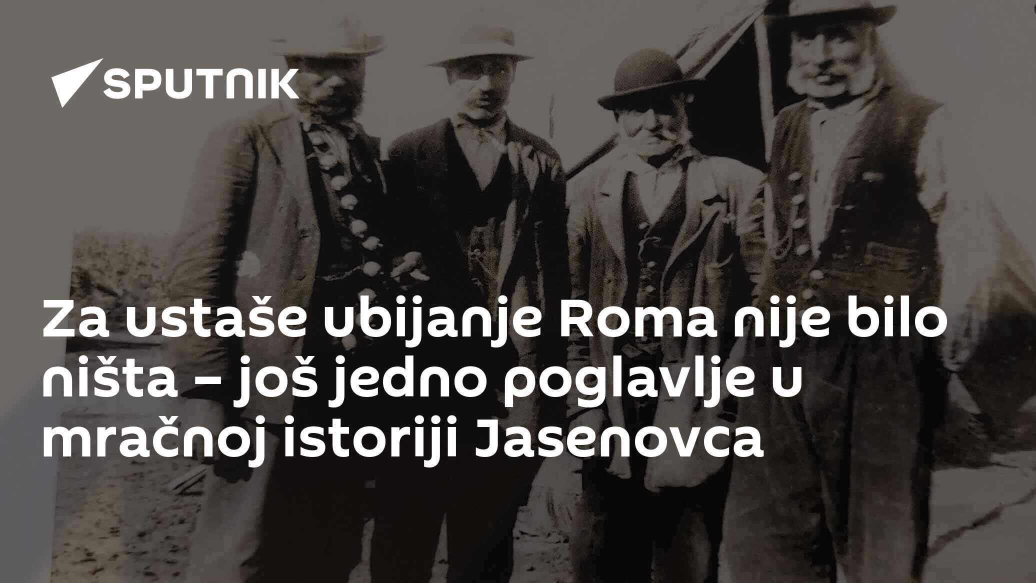 Za ustaše ubijanje Roma nije bilo ništa – još jedno poglavlje u mračnoj ...