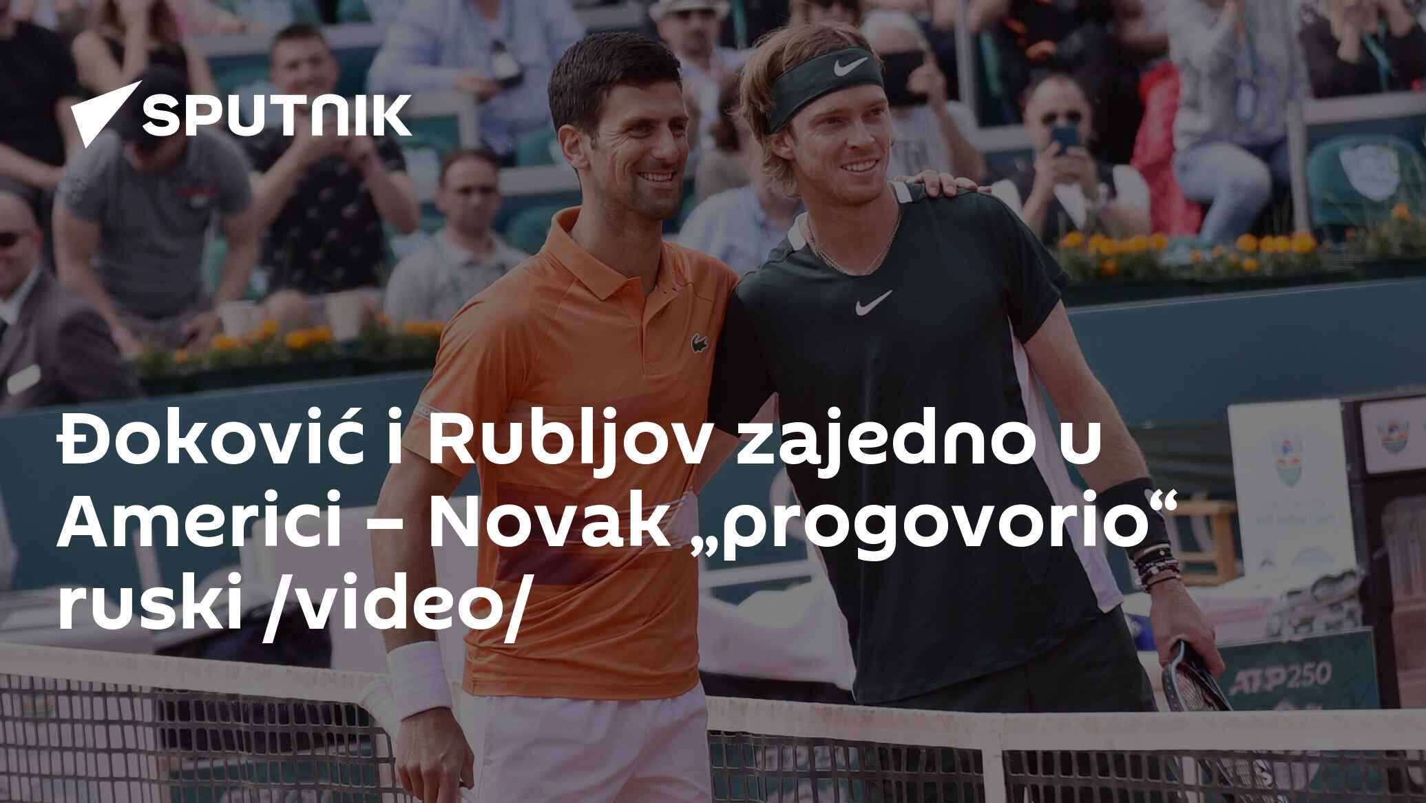 Novak Đoković i Andrej Rubljov u Americi, Srbin progovorio ruski jezik