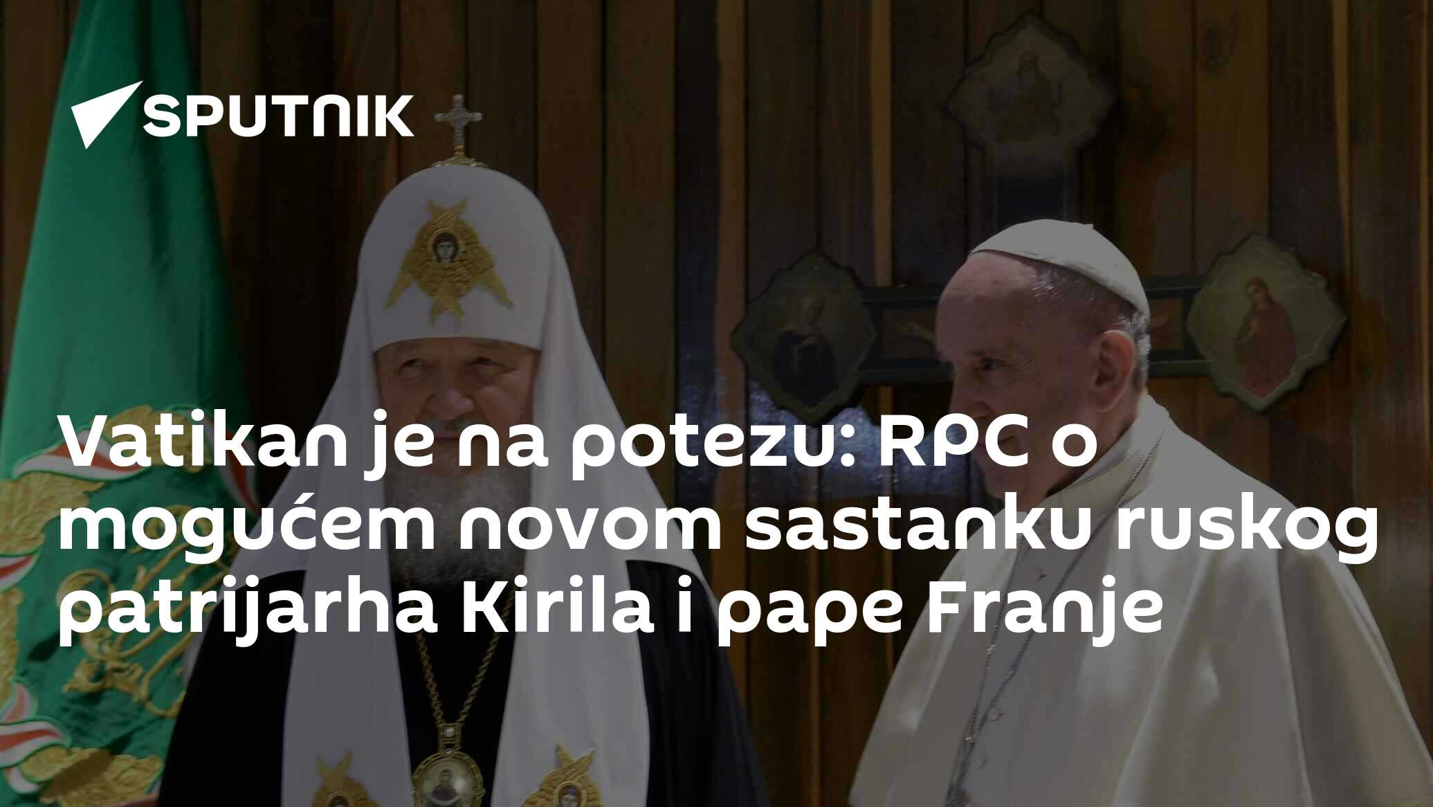 Vatikan je na potezu: RPC o mogućem novom sastanku ruskog patrijarha ...