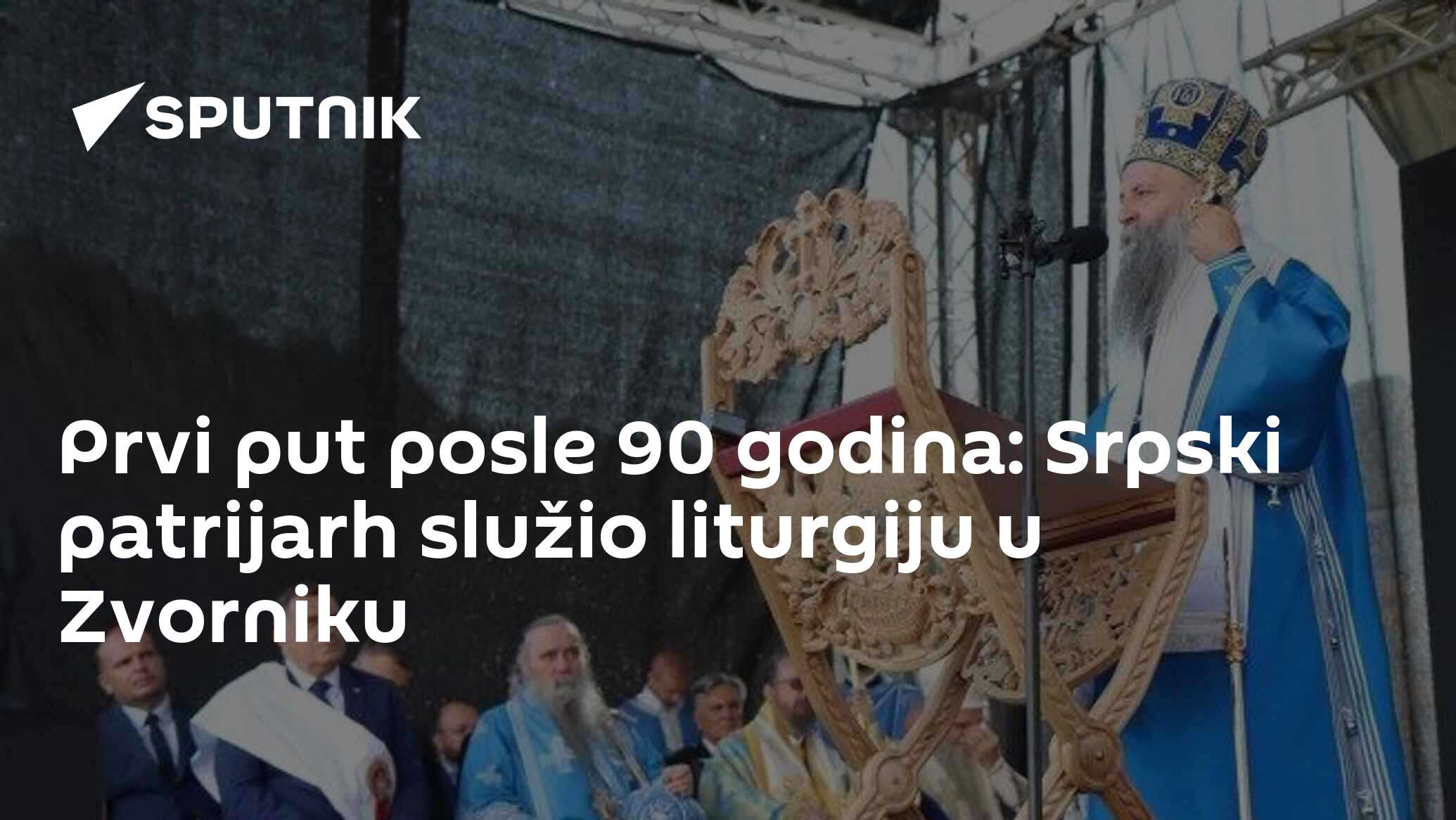 Prvi put posle 90 godina: Srpski patrijarh služio liturgiju u Zvorniku ...