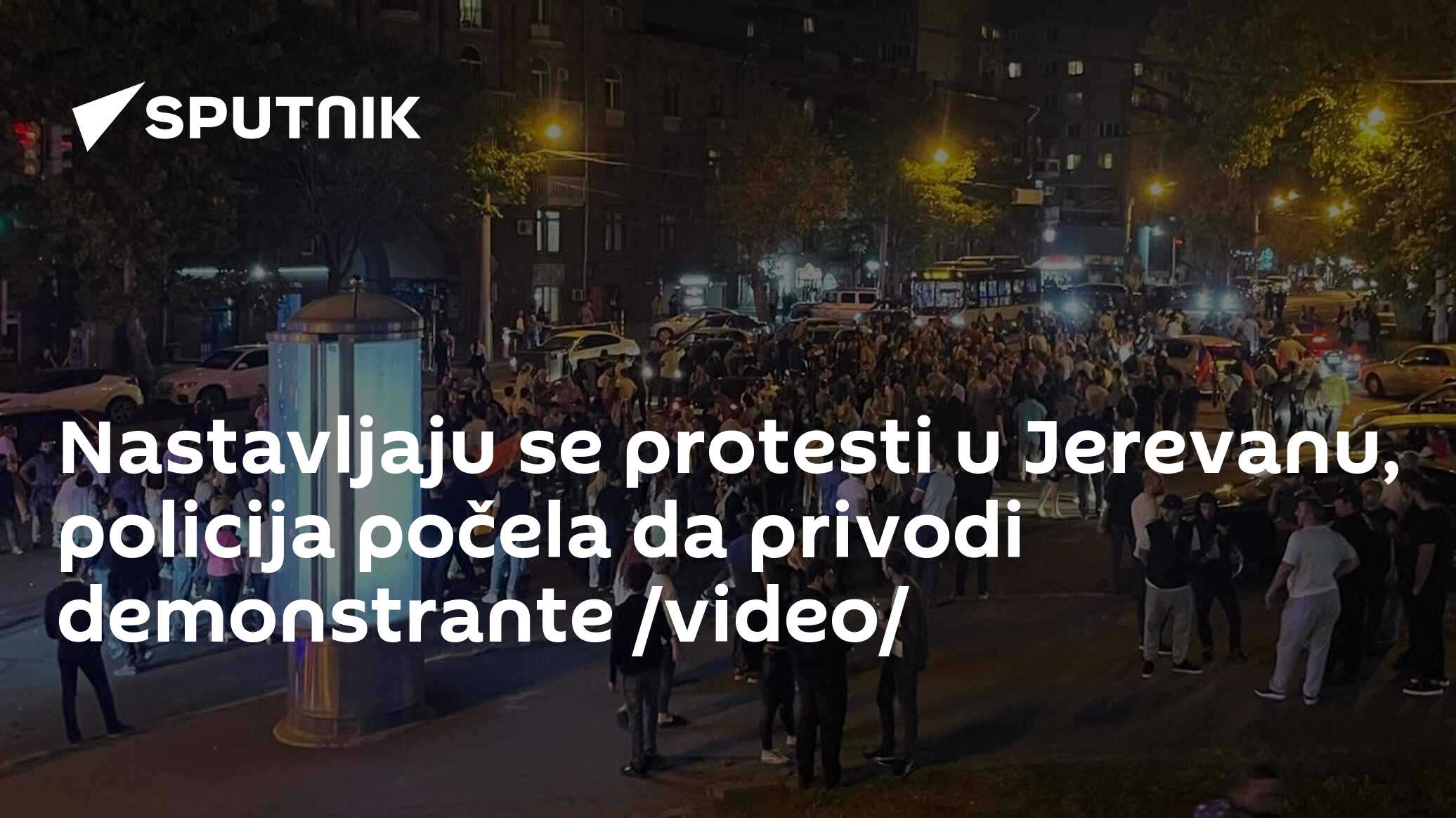 Nastavljaju se protesti u Jerevanu, policija počela da privodi ...