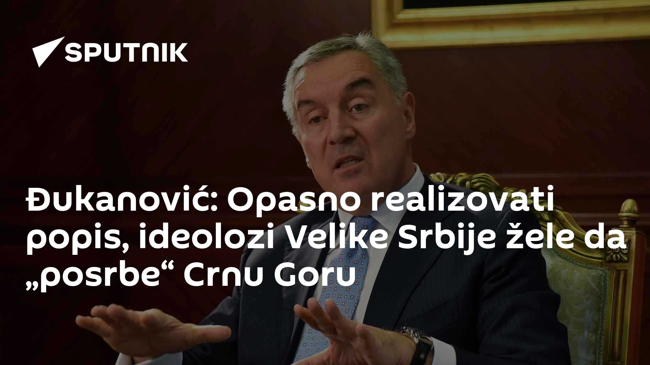 Đukanović: Opasno realizovati popis, ideolozi Velike Srbije žele da ...