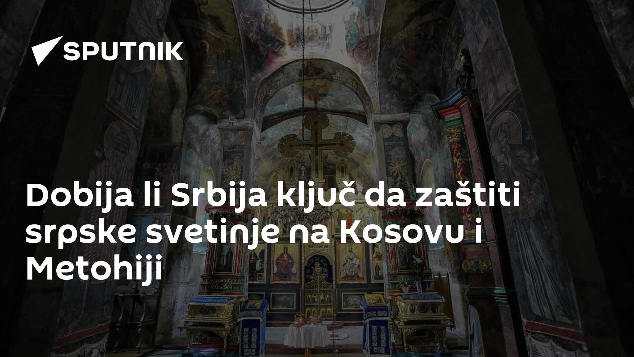 Dobija li Srbija ključ da zaštiti srpske svetinje na Kosovu i Metohiji